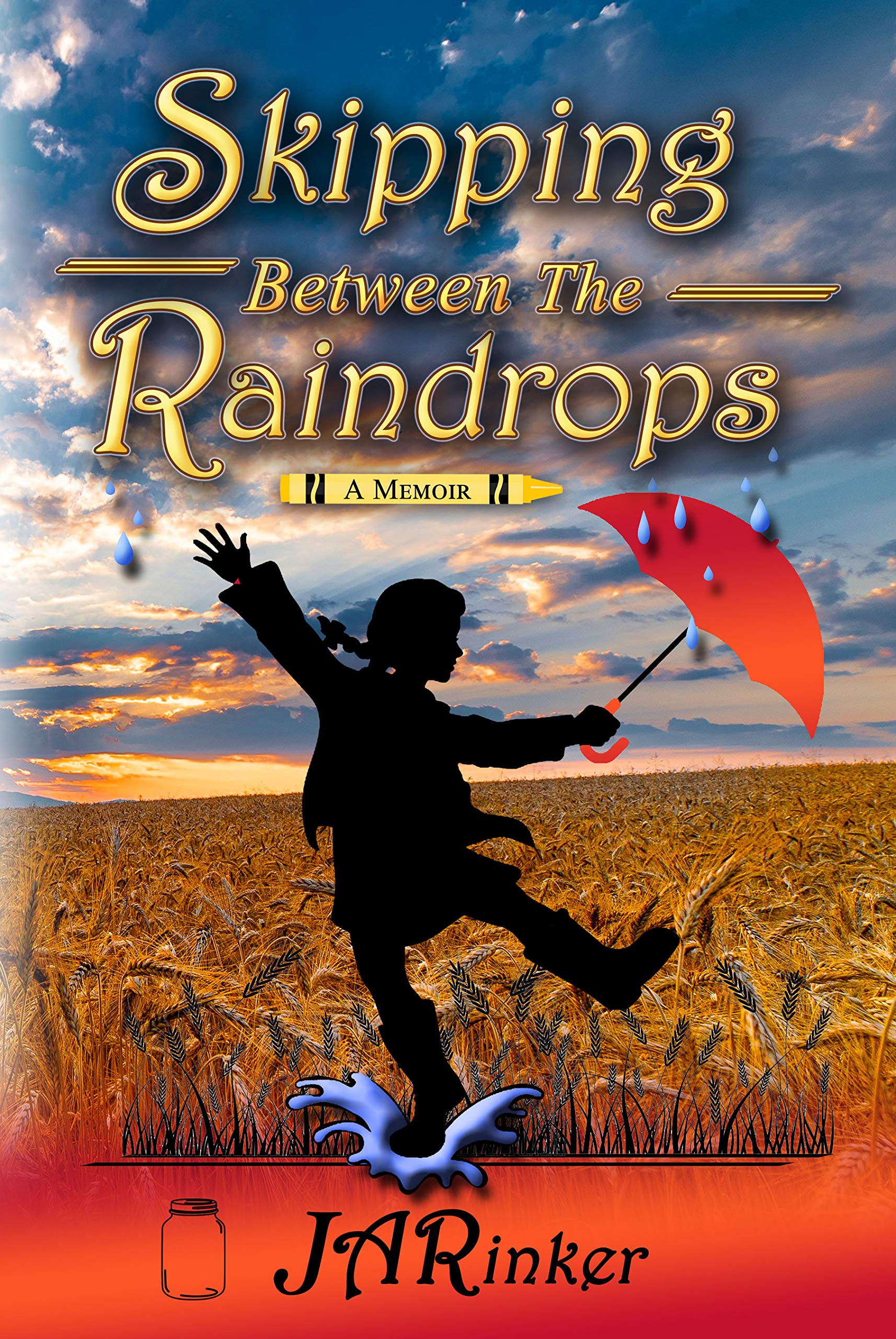 Skipping Between The Raindrops: A Memoir by JA Rinker | Goodreads