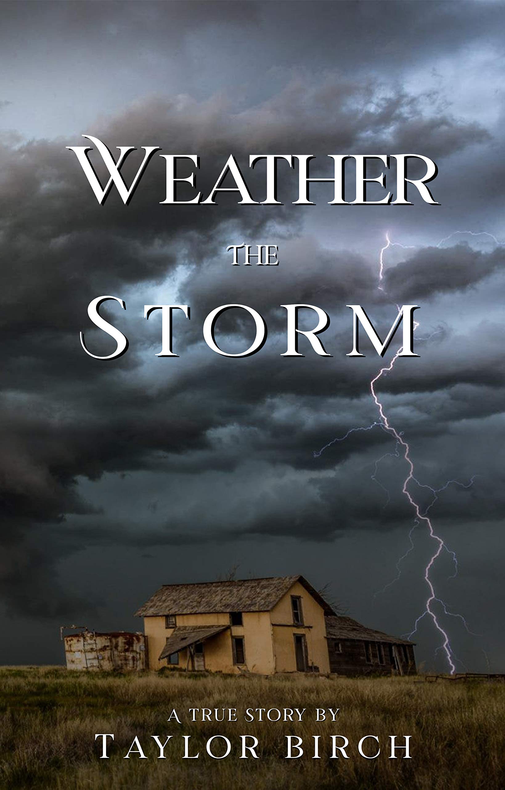 Weather the Storm: A True Story by Taylor Birch | Goodreads