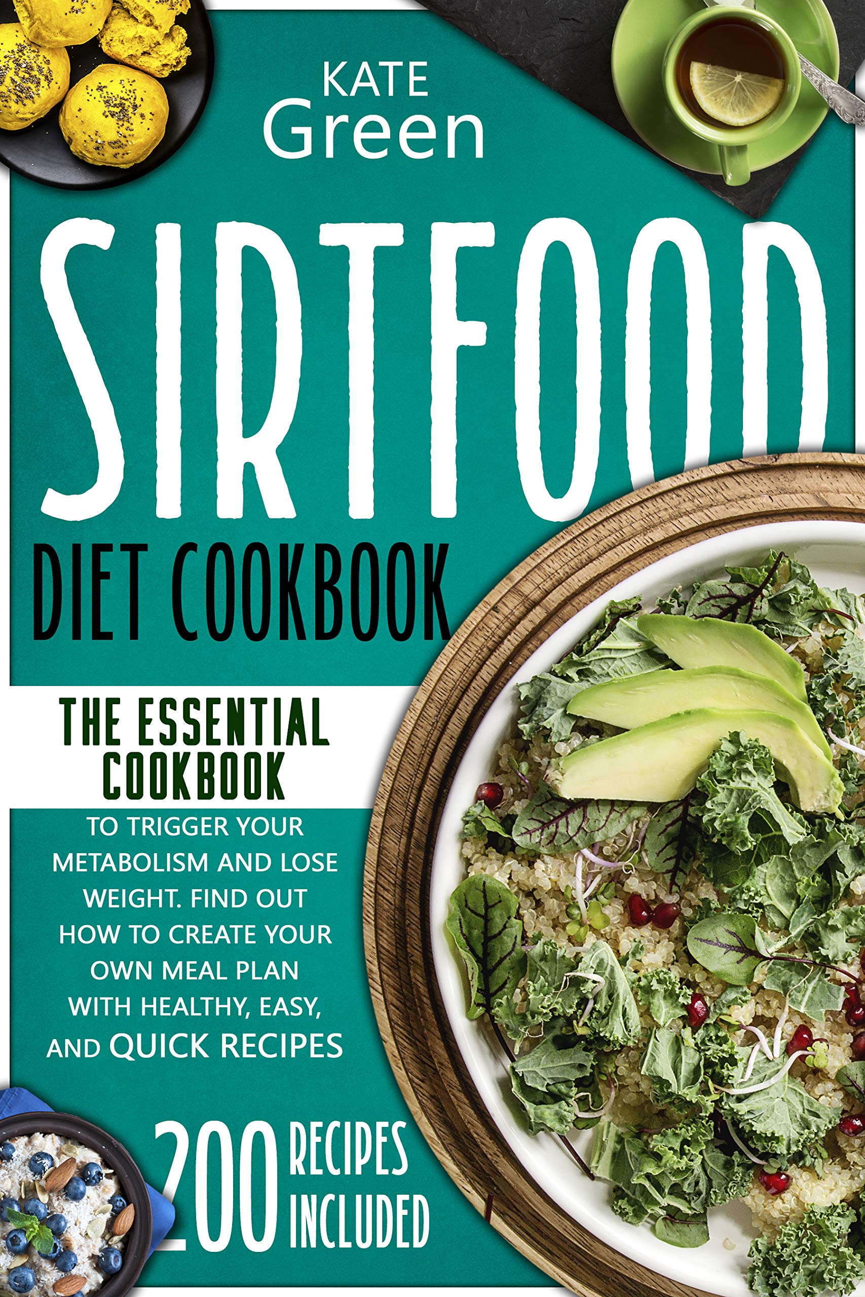 Sirtfood Diet Cookbook: The Essential Cookbook to Trigger Your ...