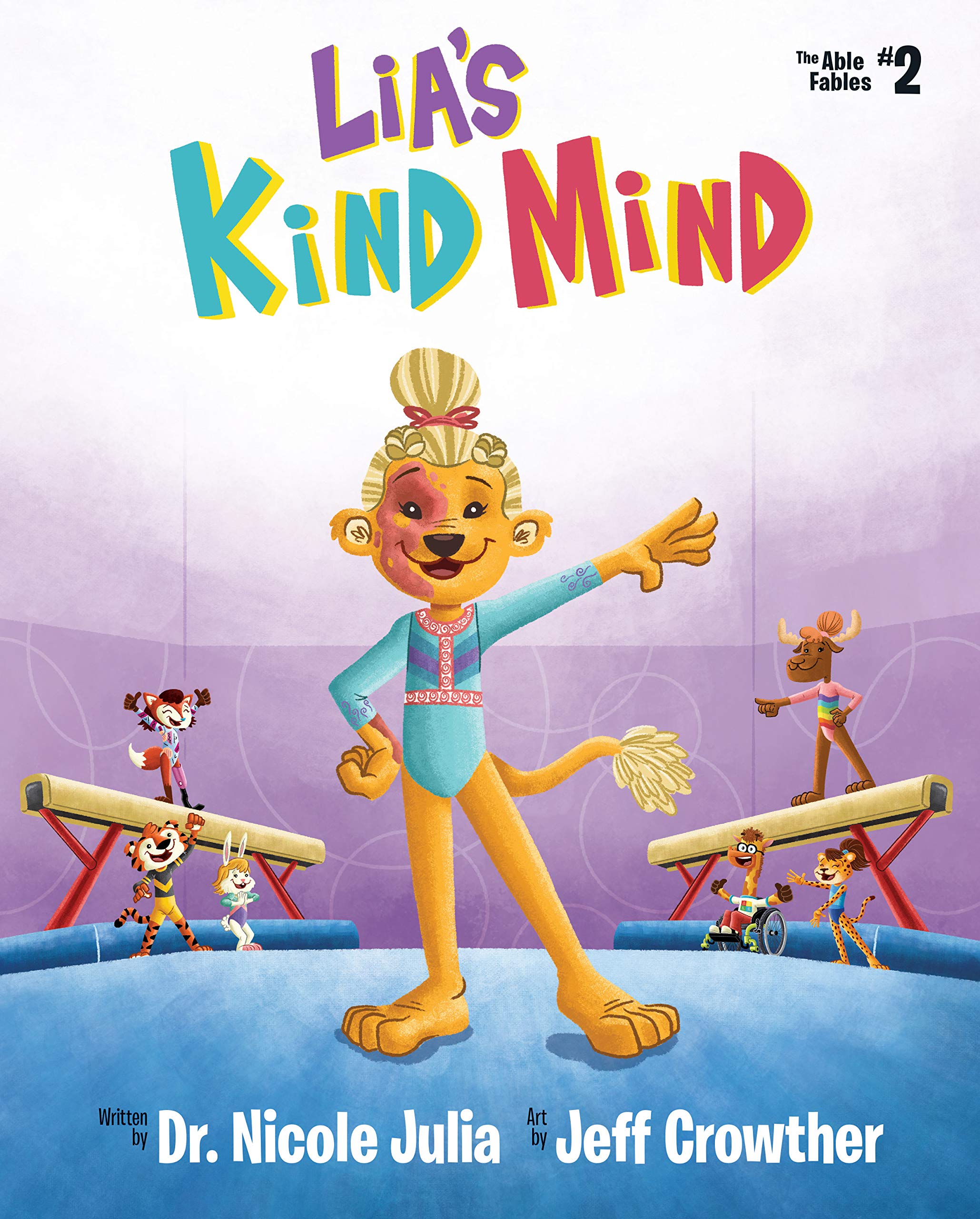 Lia's Kind Mind (The Able Fables #2): Lia the Lion, a gymnast with a ...
