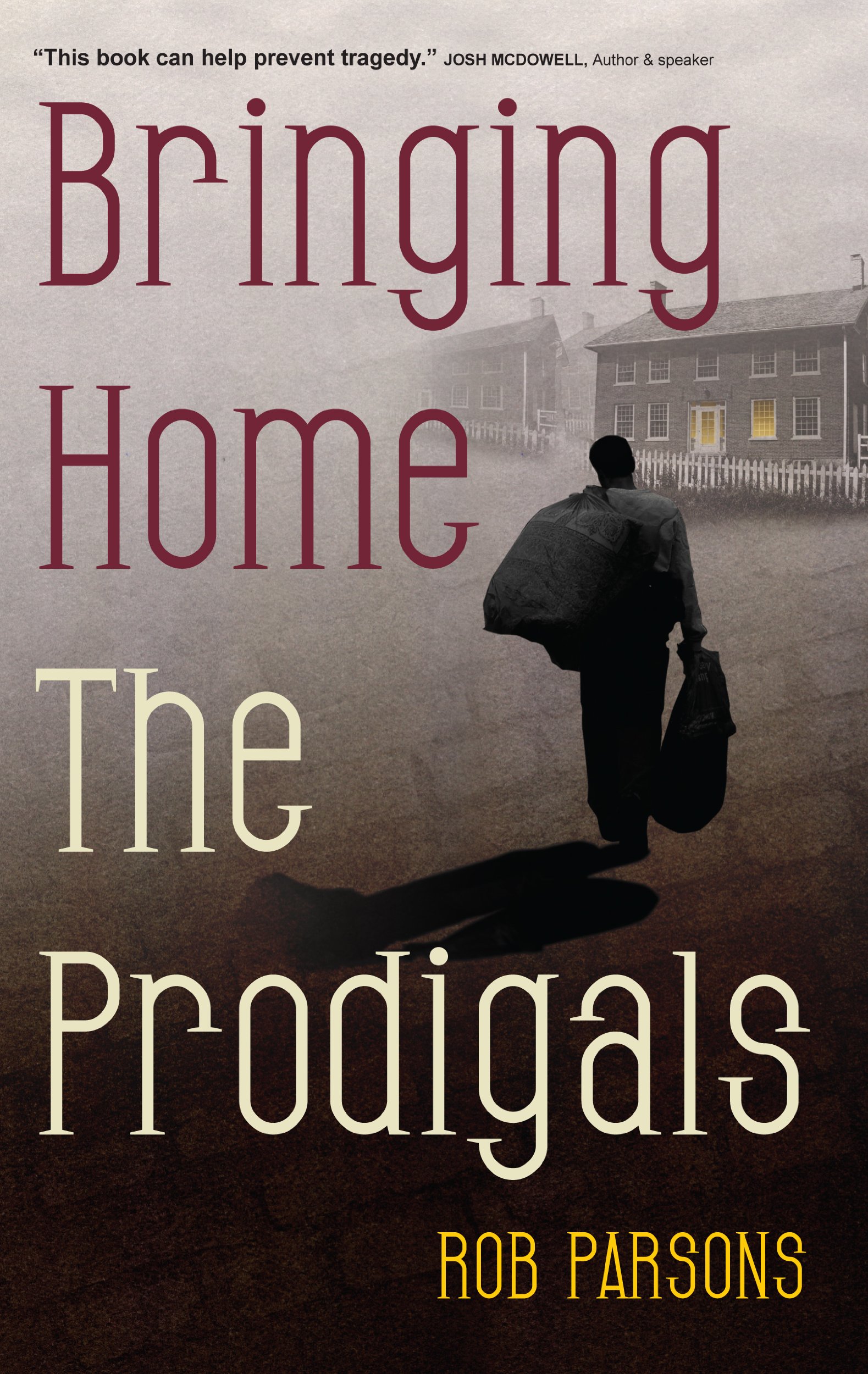 Bringing Home the Prodigals by Rob Parsons | Goodreads