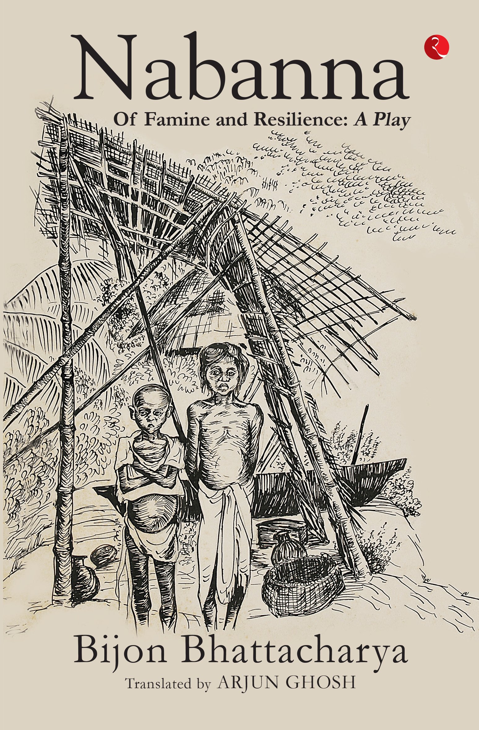 Nabanna: Of Famine and Resilience: A Play by Bijon Bhattacharya | Goodreads