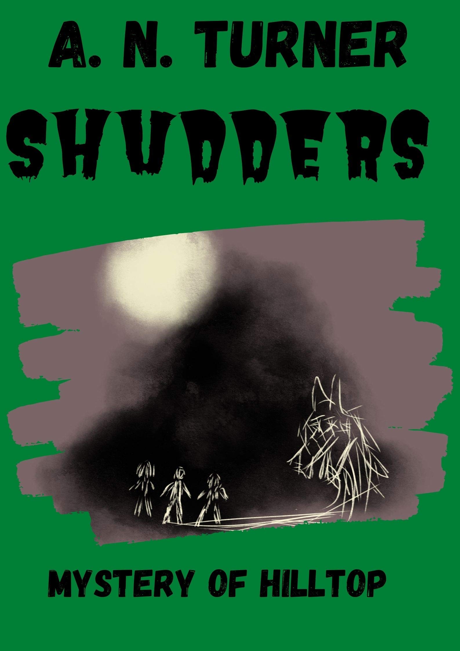 SHUDDERS: Mystery Of Hilltop by Adrian Turner | Goodreads