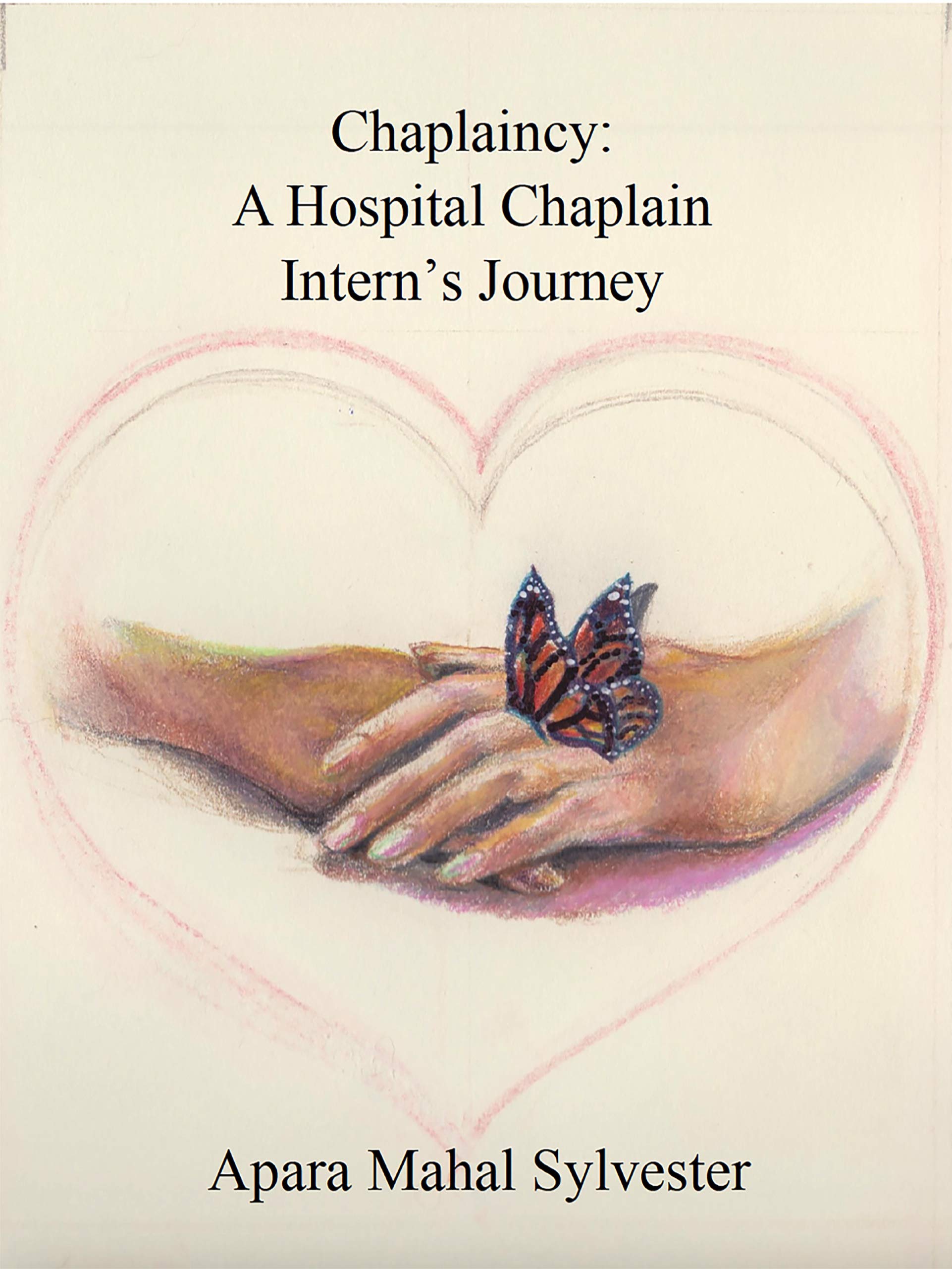 Chaplaincy: A Hospital Chaplain Intern's Journey by Apara Mahal ...