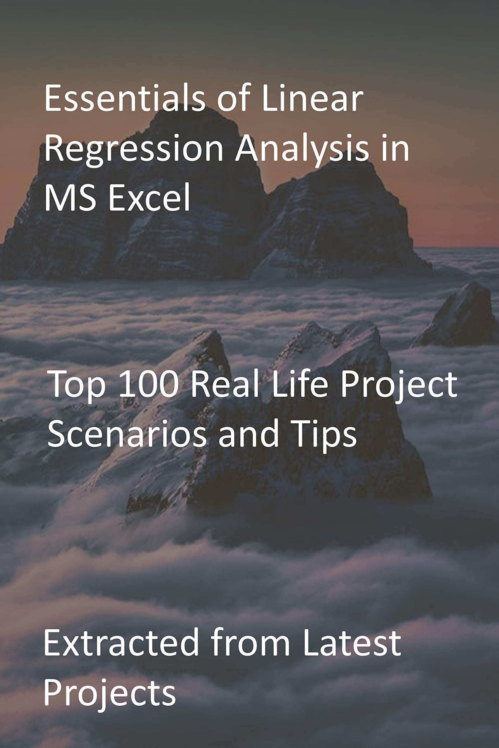 Essentials of Linear Regression Analysis in MS Excel: Top 100 Real Life ...