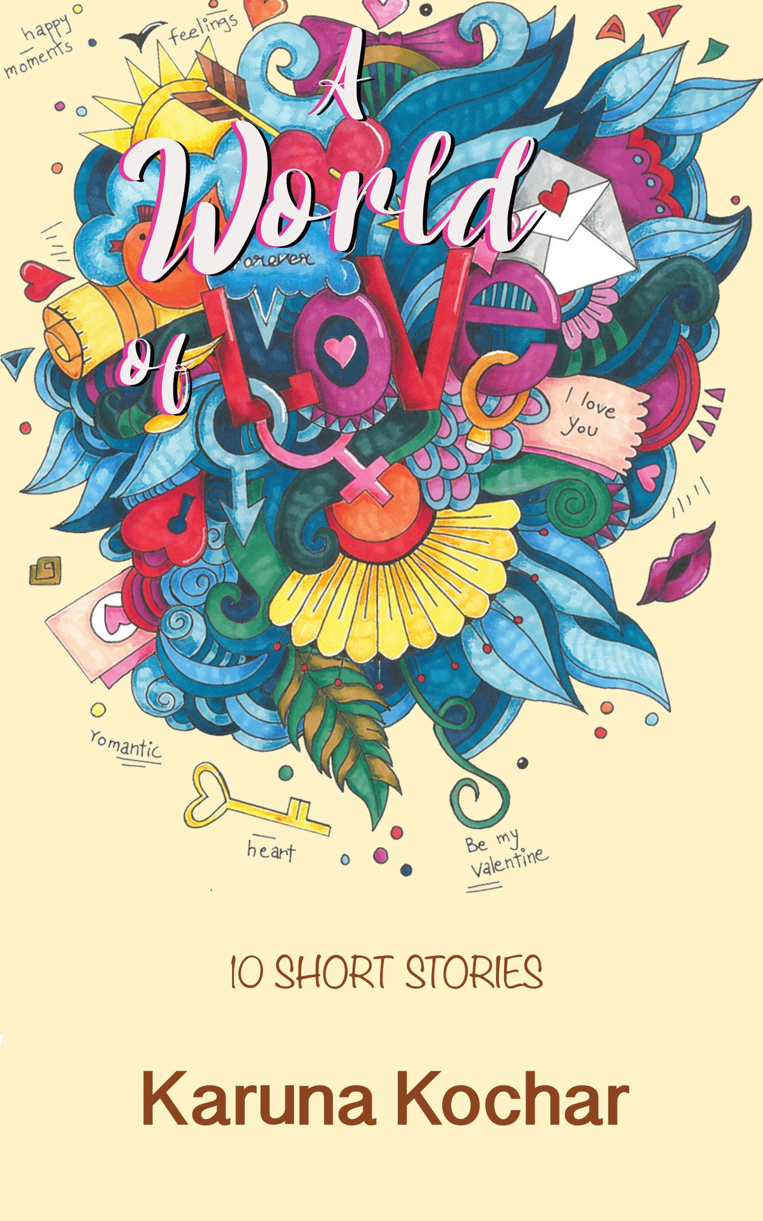 A World of Love: 10 Short Stories by Karuna Kochar | Goodreads
