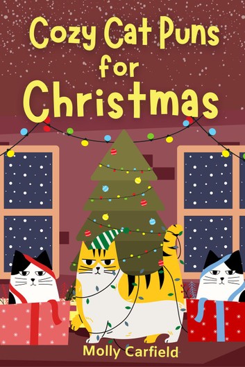 Cozy Cat Puns for Christmas (Cozy Animal Puns #2) by Molly Carfield ...