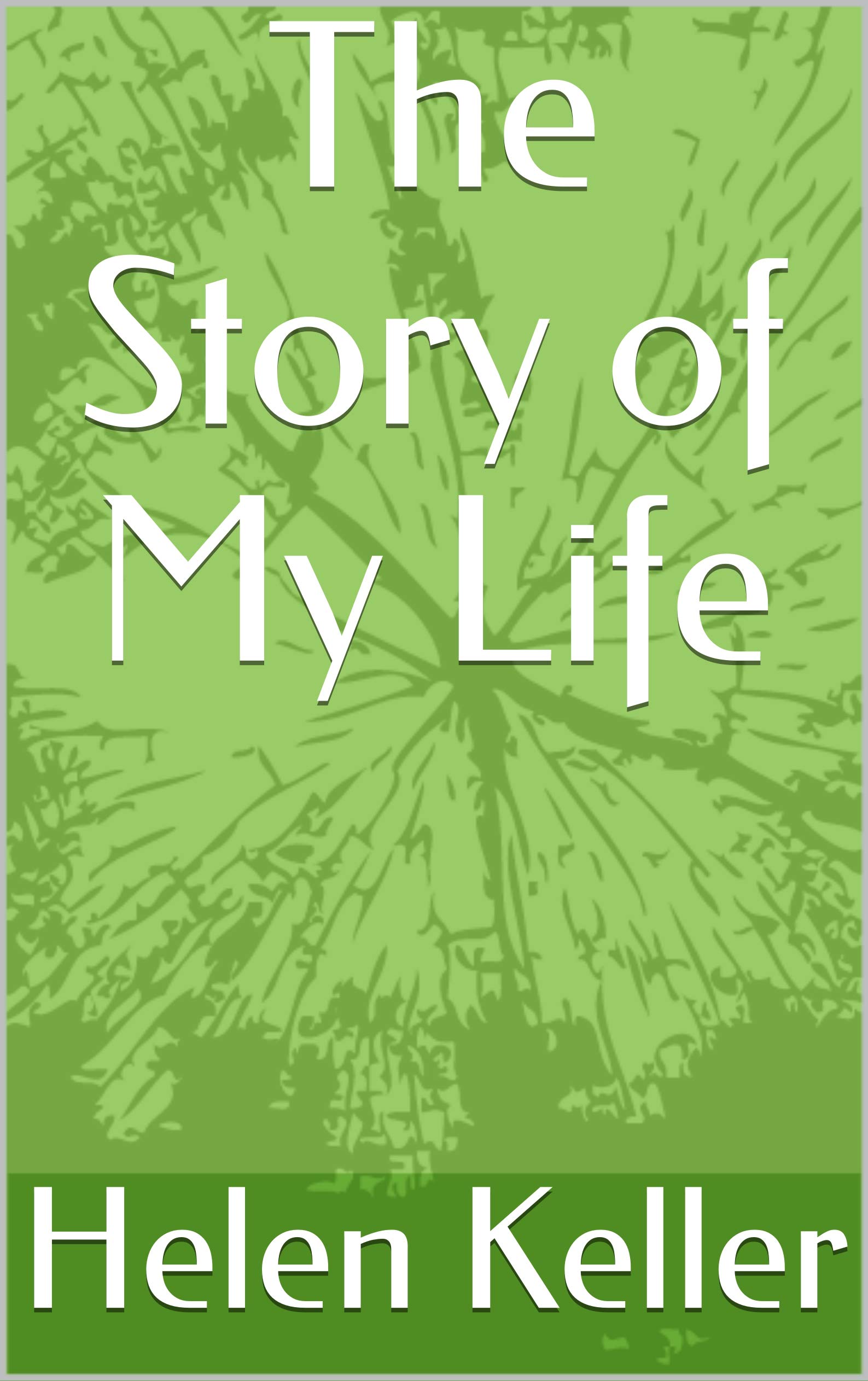 The Story of My Life by Helen Keller | Goodreads