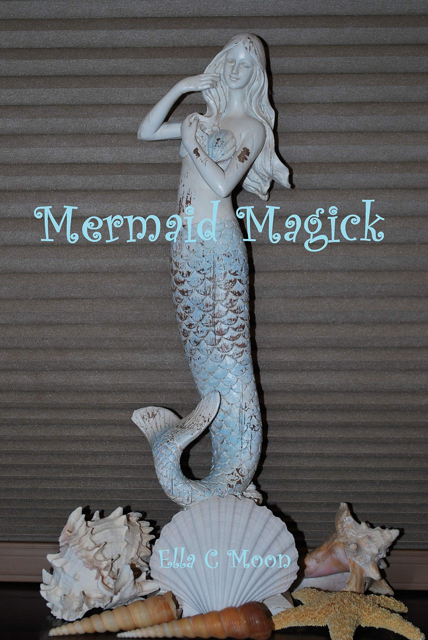 Mermaid Magick by Ella C. Moon | Goodreads