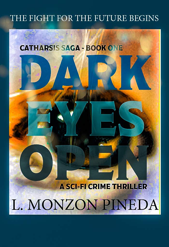 DARK EYES OPEN (Catharsis Saga Book 1) by Luis Monzon Pineda | Goodreads
