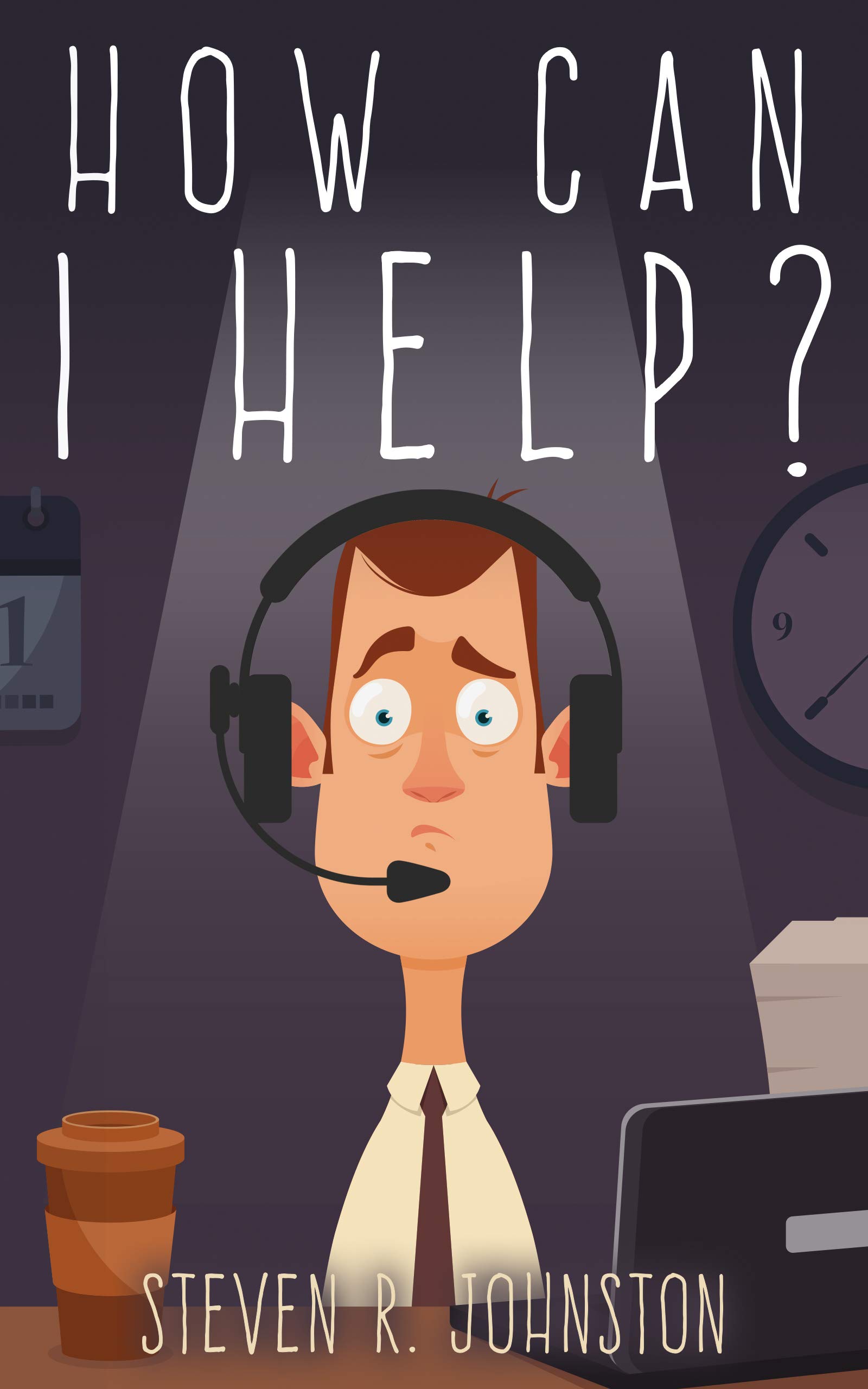 How Can I Help? by Steven R Johnston | Goodreads