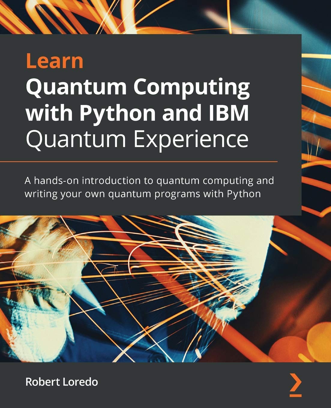 Learn Quantum Computing with Python and IBM Quantum Experience by ...