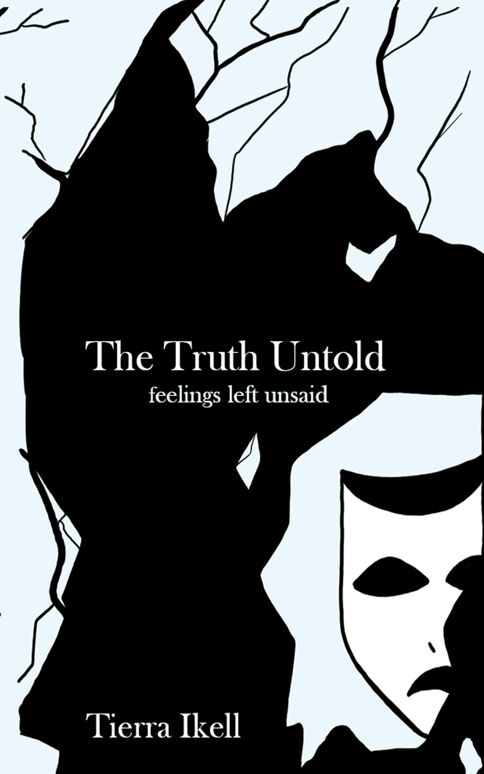 The Truth Untold: feelings left unsaid by Tierra Ikell | Goodreads