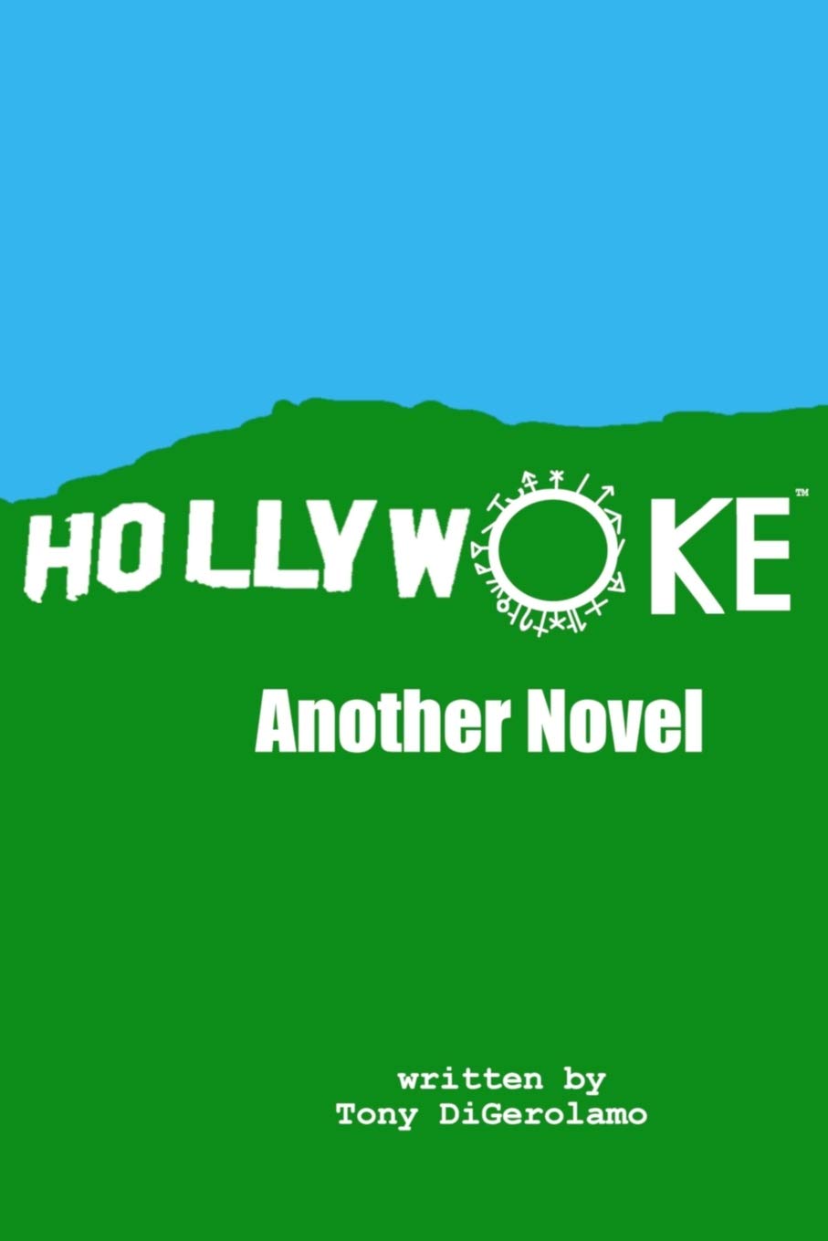 Hollywoke: Another Novel by Tony DiGerolamo | Goodreads