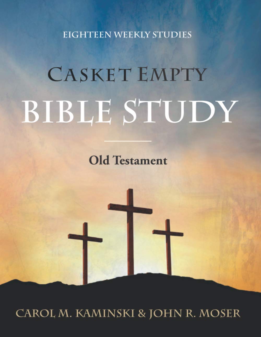 CASKET EMPTY Bible Study: Old Testament by Carol M. Kaminski | Goodreads