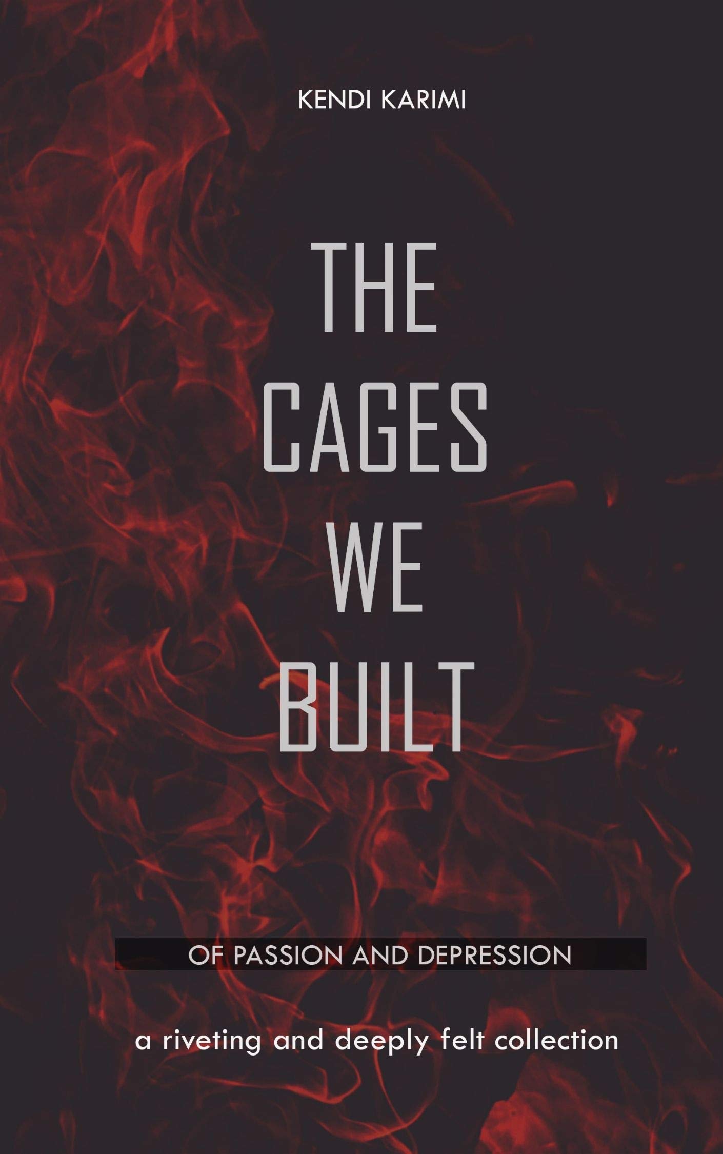 THE CAGES WE BUILT by Kendi Karimi | Goodreads