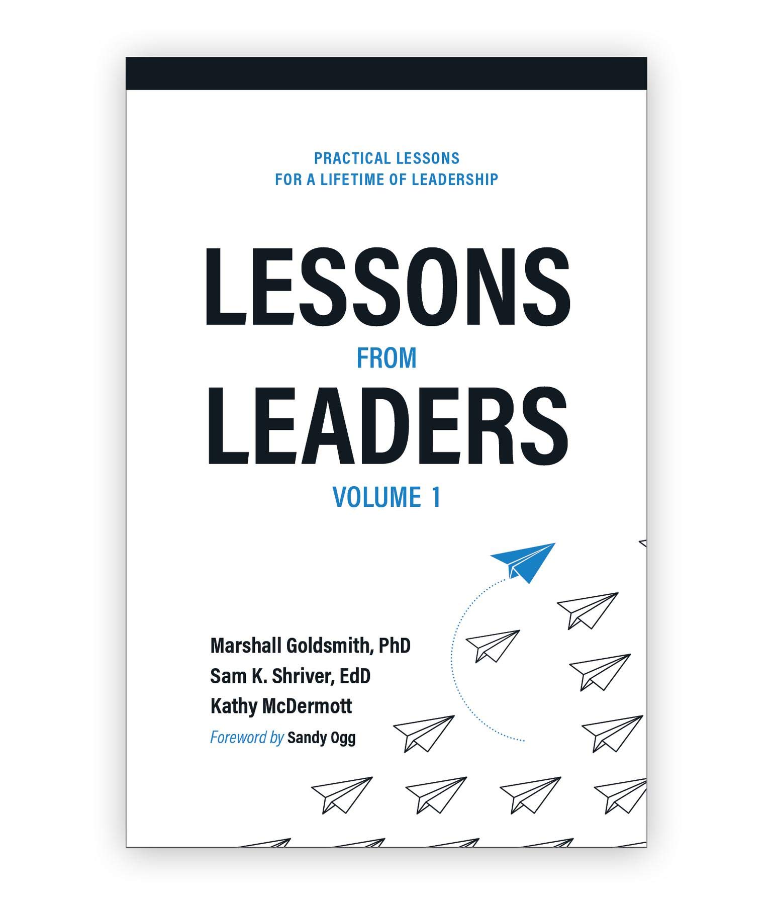 Lessons from Leaders Volume 1: Practical Lessons for a Lifetime of ...