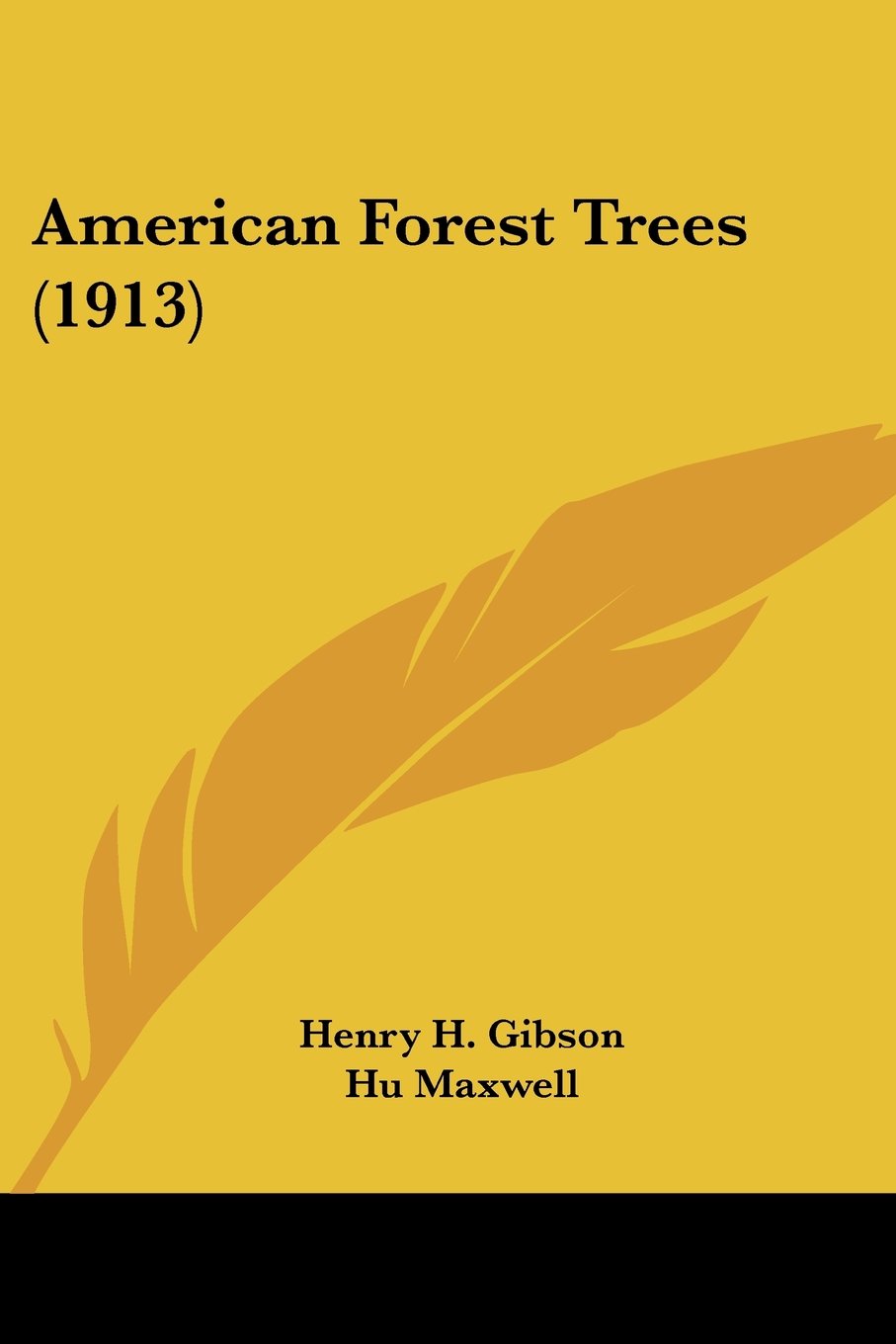 American Forest Trees (1913) by Henry H. Gibson | Goodreads