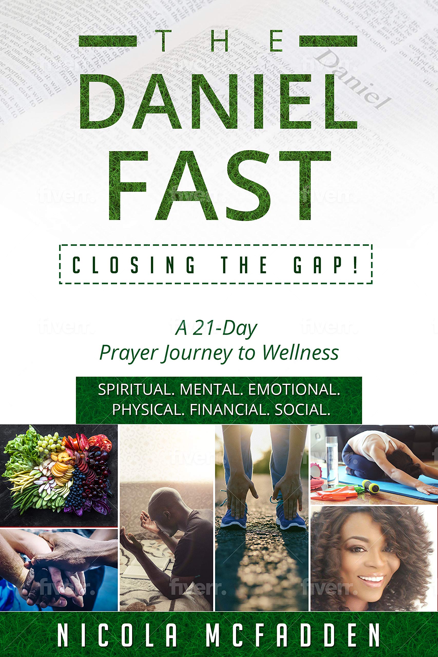 The Daniel Fast: Closing the GAP!: A 21-Day Prayer Journey to Wellness ...