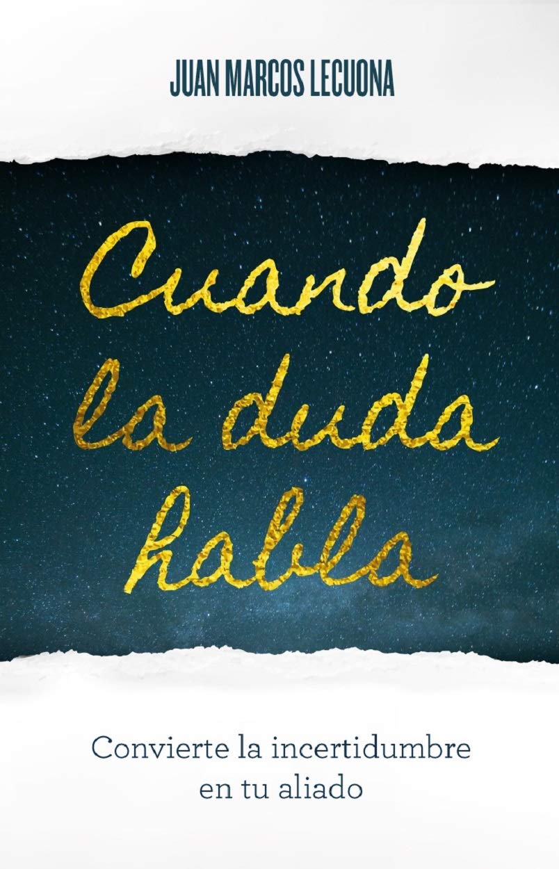 Cuando la duda habla (Spanish Edition) by Juan Marcos Lecuona | Goodreads