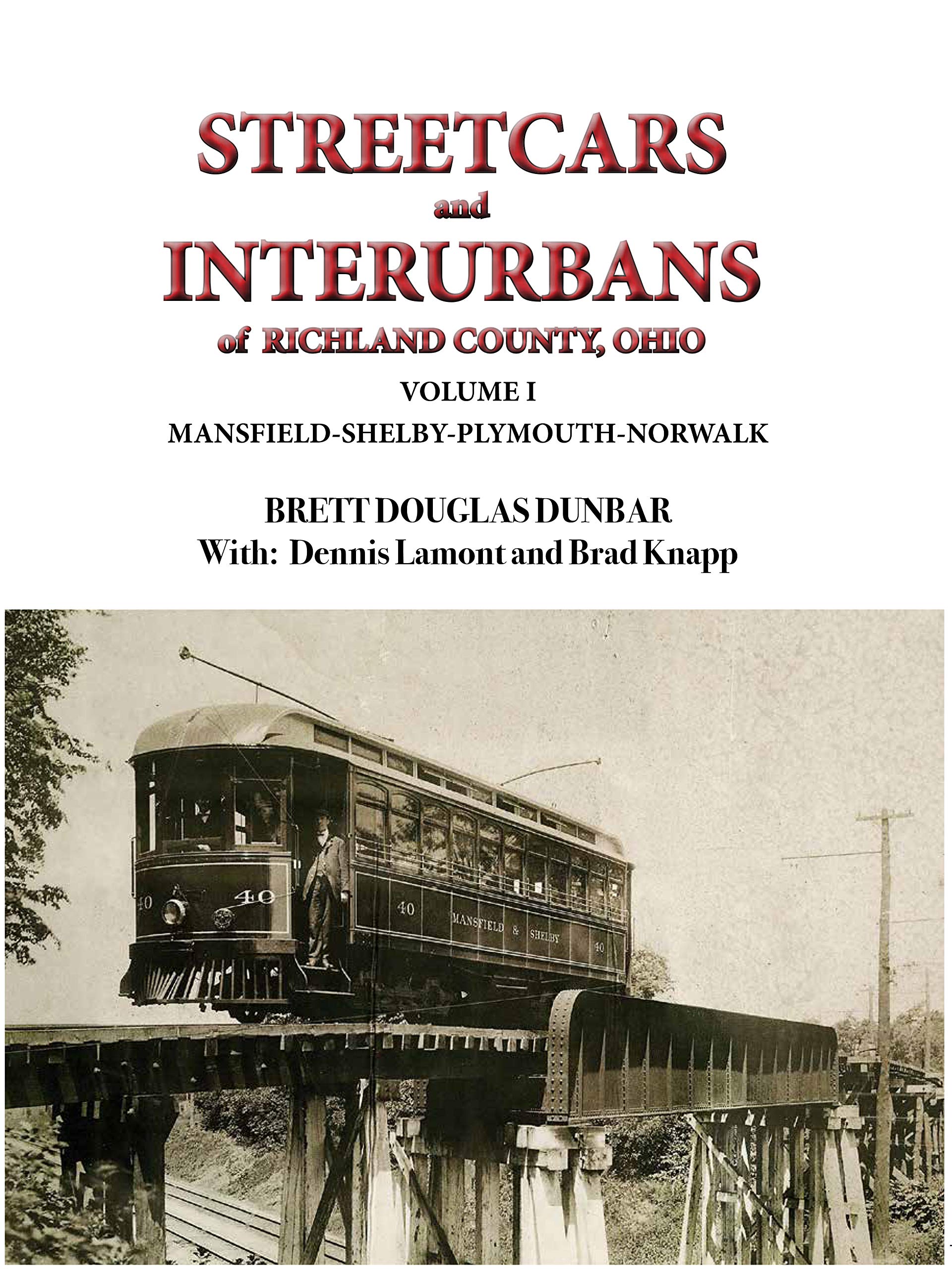 Streetcars and Interurbans of Richland County, Ohio Volume I: Mansfield ...