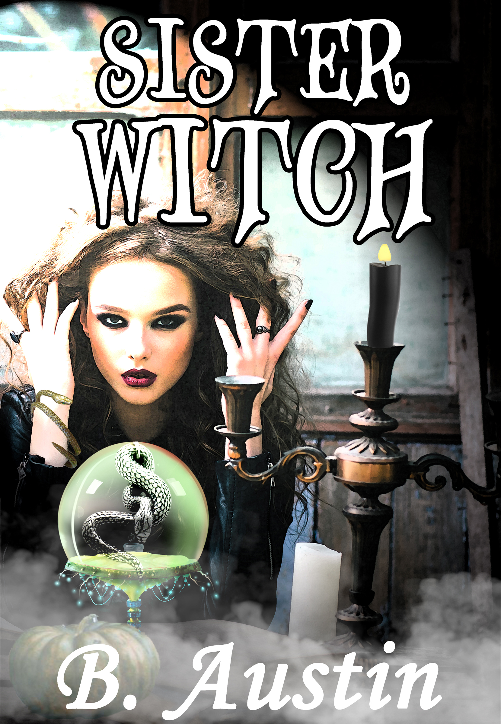 Sister Witch (Dysfunctional Family of Witches, #2) by B. Austin | Goodreads