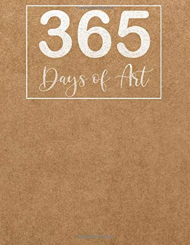 365 Days of Art: Sketch and Paint Your Way Through the Creative Year ...