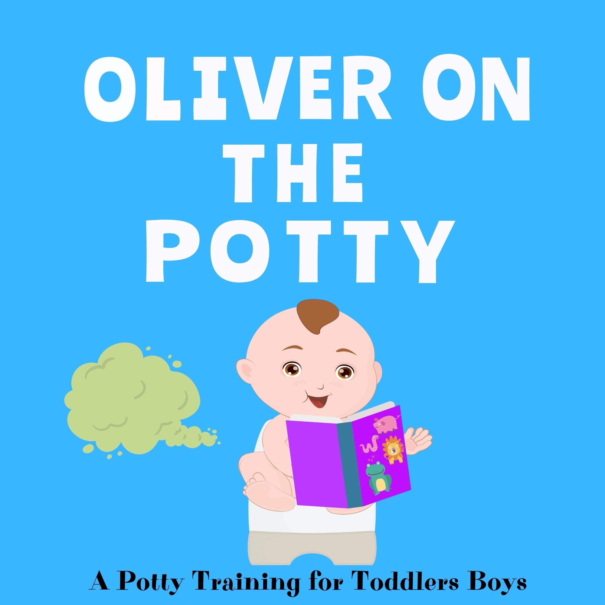 Oliver on the Potty A Potty Training for Toddlers Boys by Emil ...