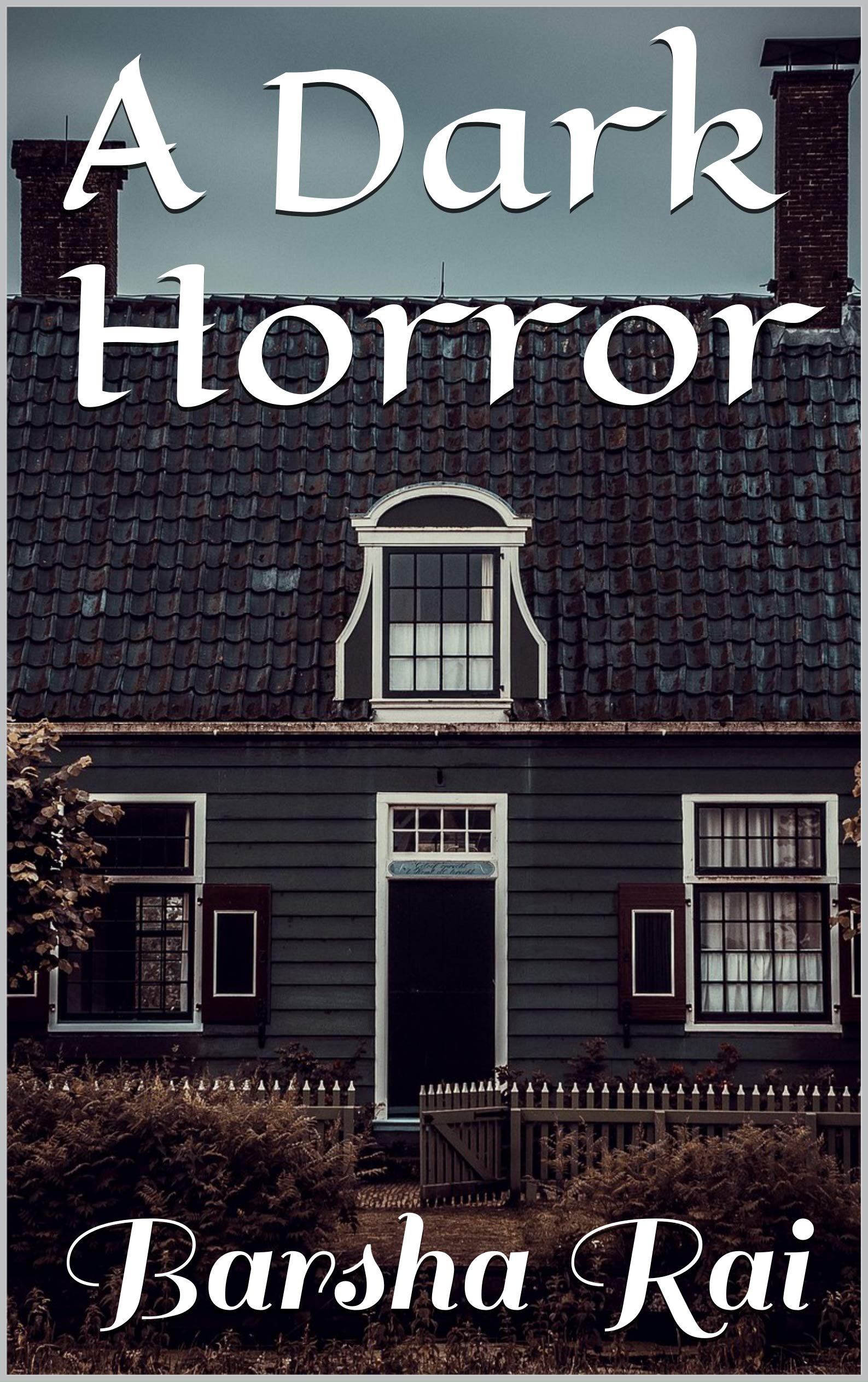 A Dark Horror by Barsha Rai | Goodreads