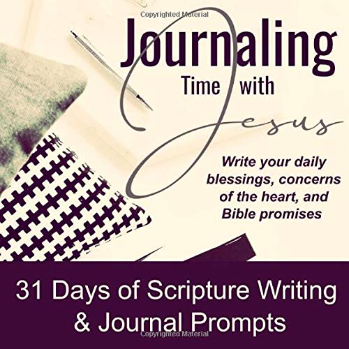 Journaling Time with Jesus: 31 Days of Scripture Writing and Journal ...