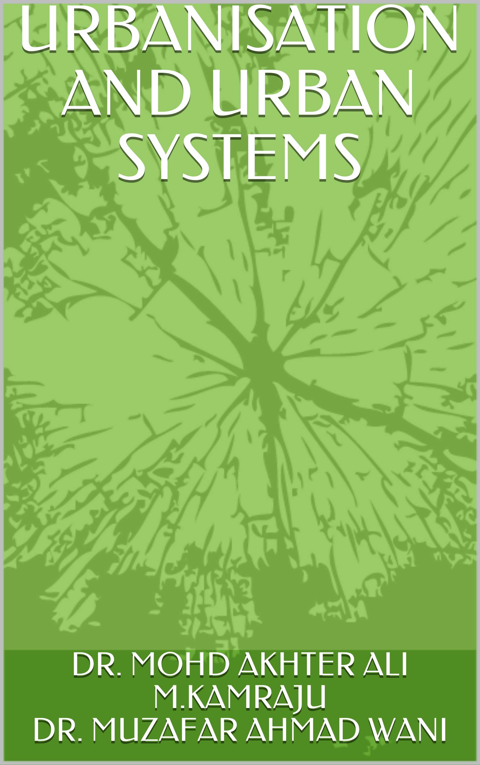 URBANISATION AND URBAN SYSTEMS by Mohd Akhter Ali | Goodreads