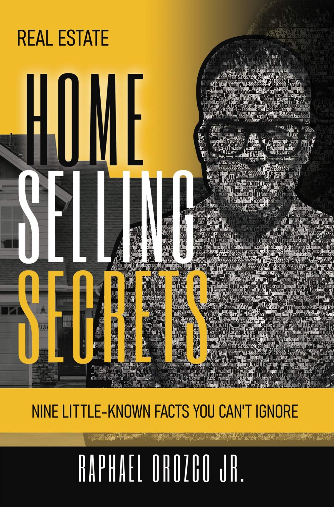 Real Estate: Home Selling Secrets by Raphael Orozco Jr | Goodreads