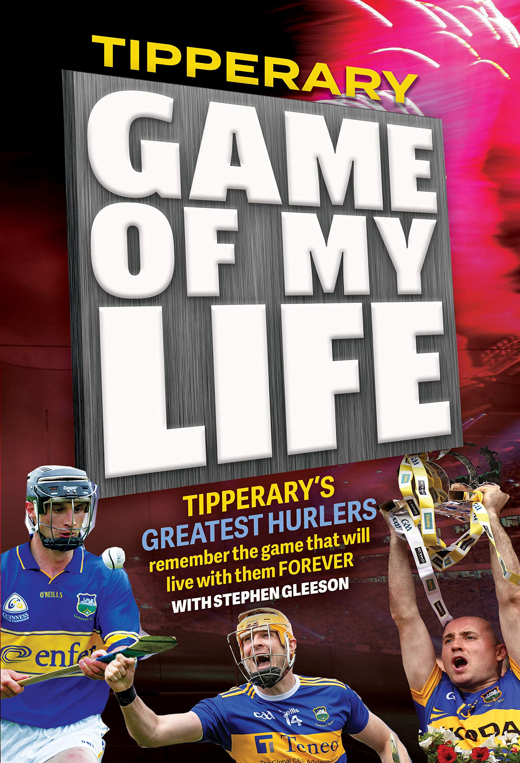 Tipperary Game of My Life by Stephen Gleeson | Goodreads