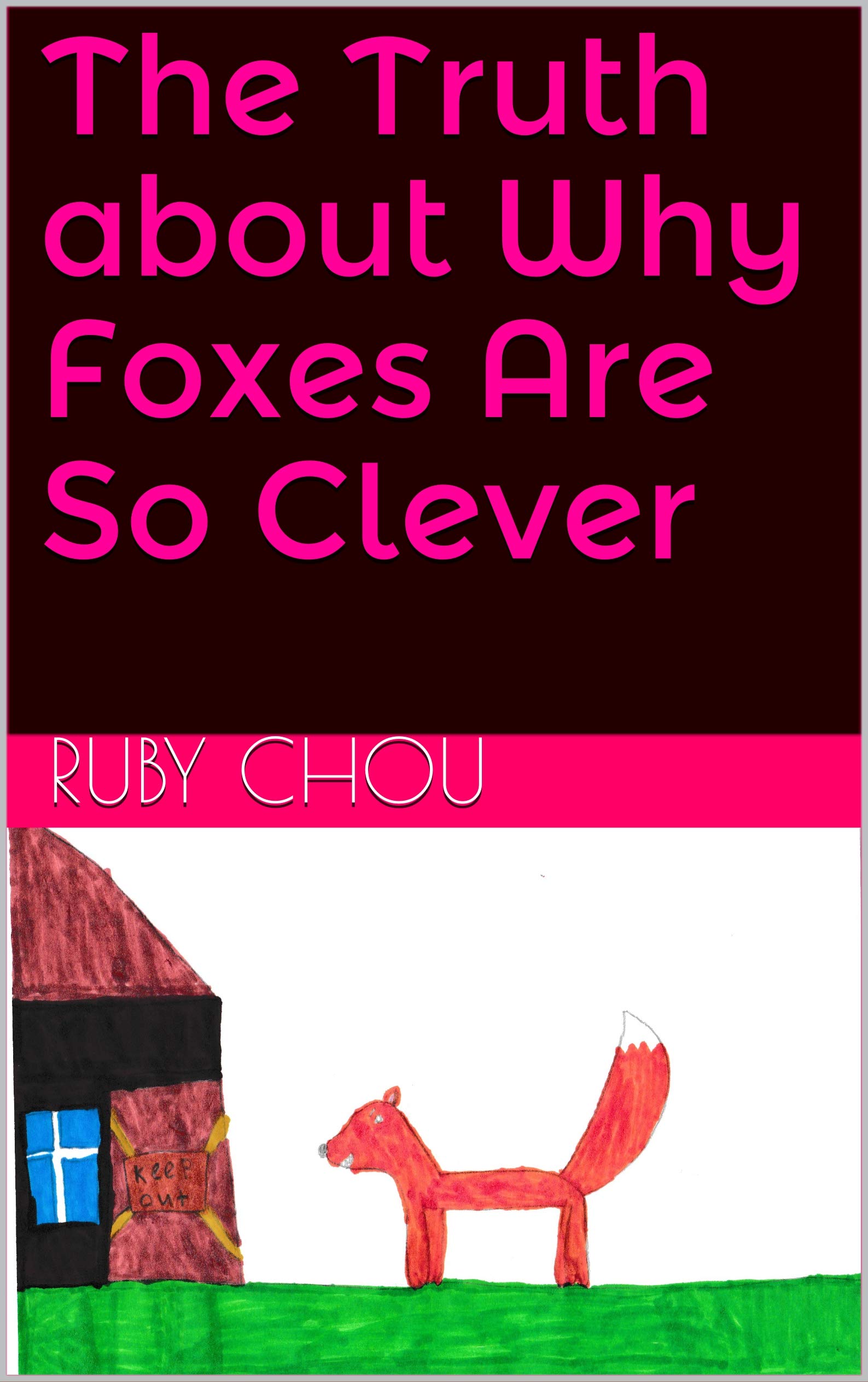 The Truth about Why Foxes Are So Clever by Ruby Chou | Goodreads