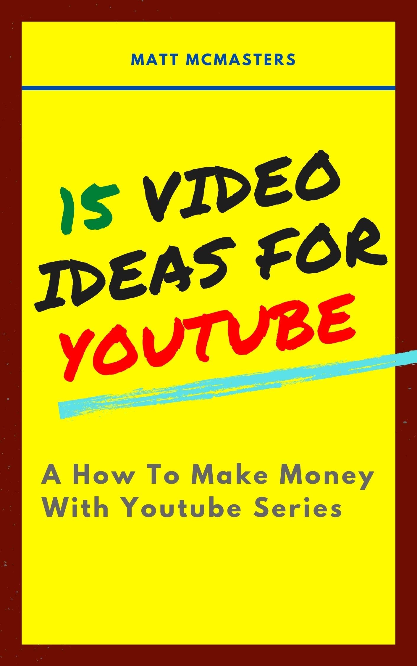 15 VIDEO IDEAS FOR YOUTUBE How To Make Money With YouTube By Matt