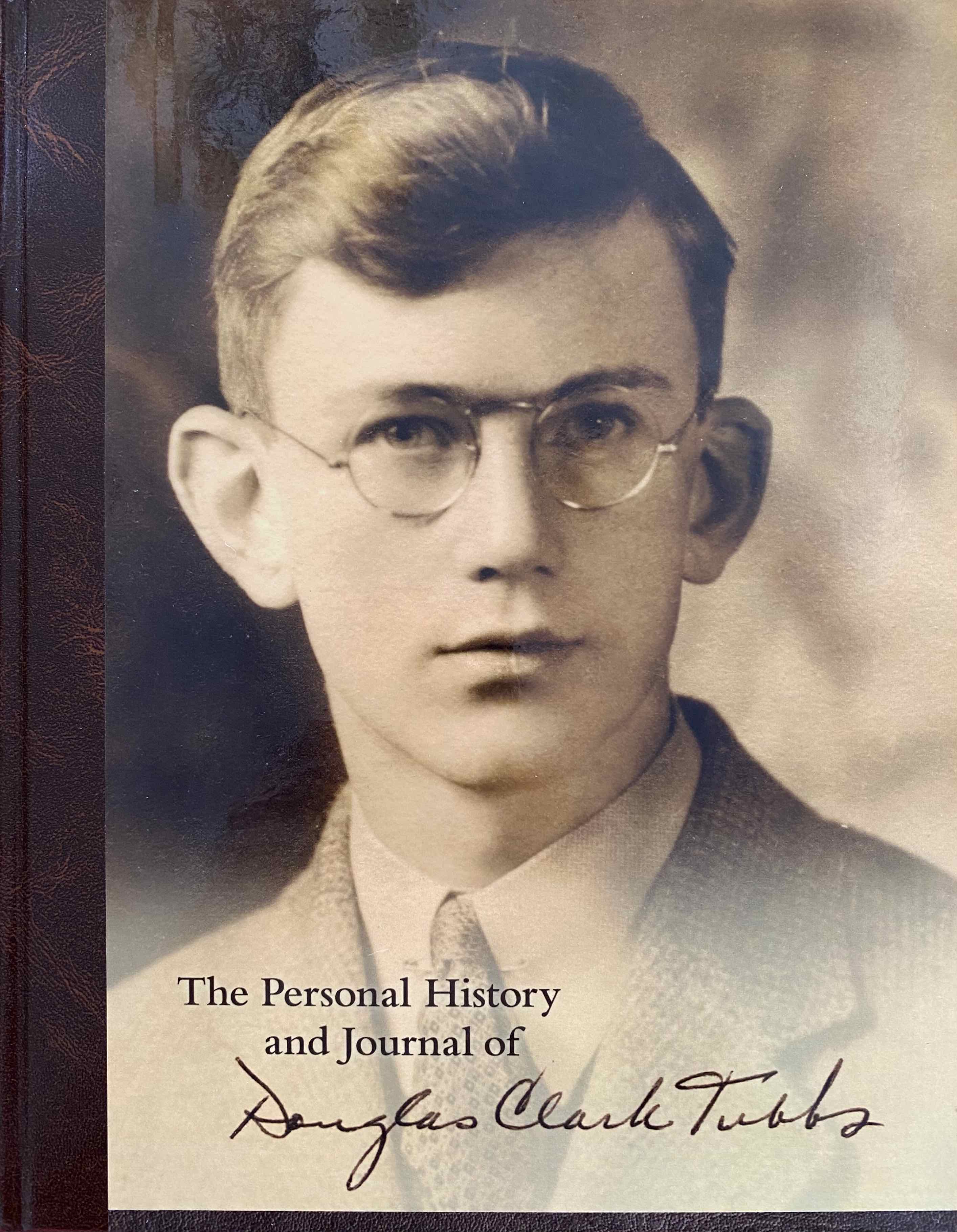 The Personal History and Journal of Douglas Clark Tubbs by Douglas ...