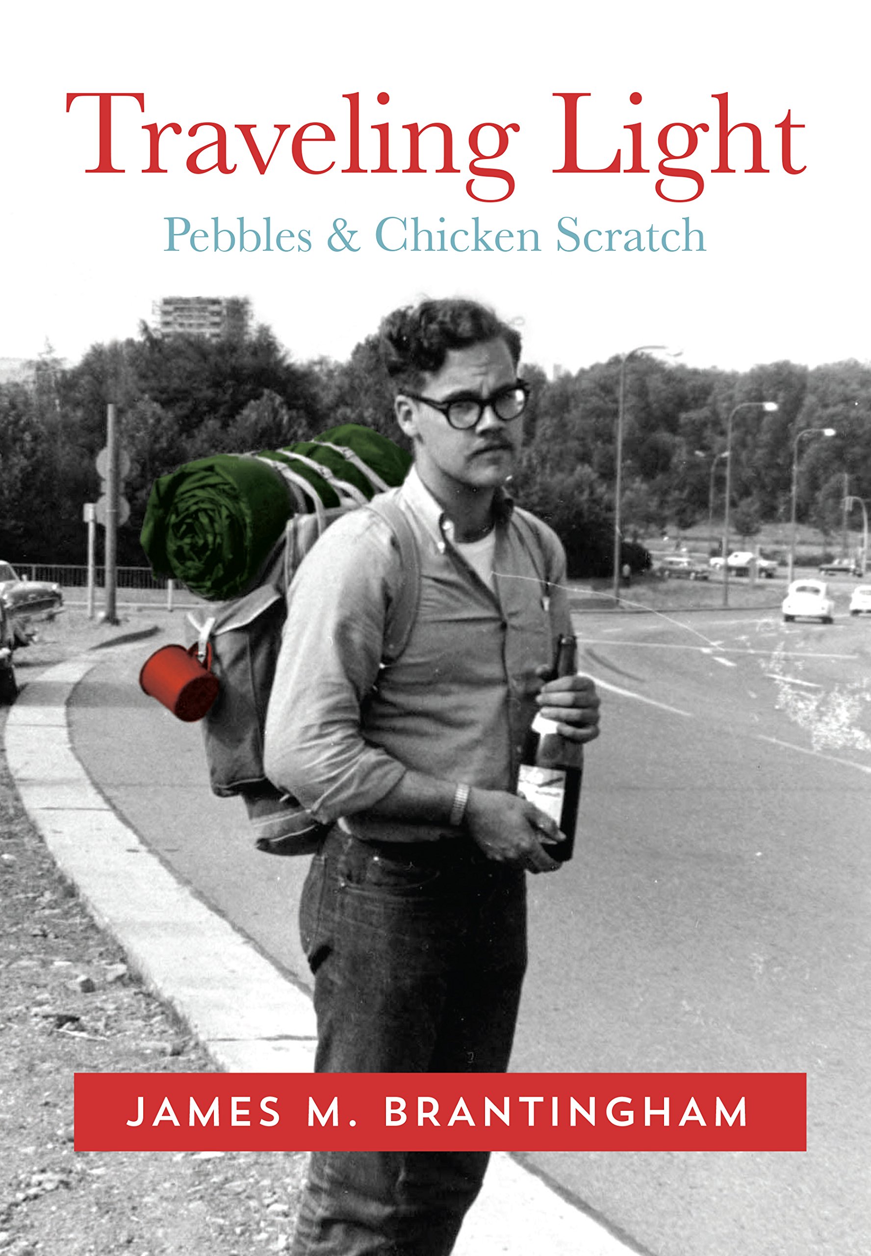 Traveling Light Pebbles and Chicken Scatch by James Brantingham | Goodreads