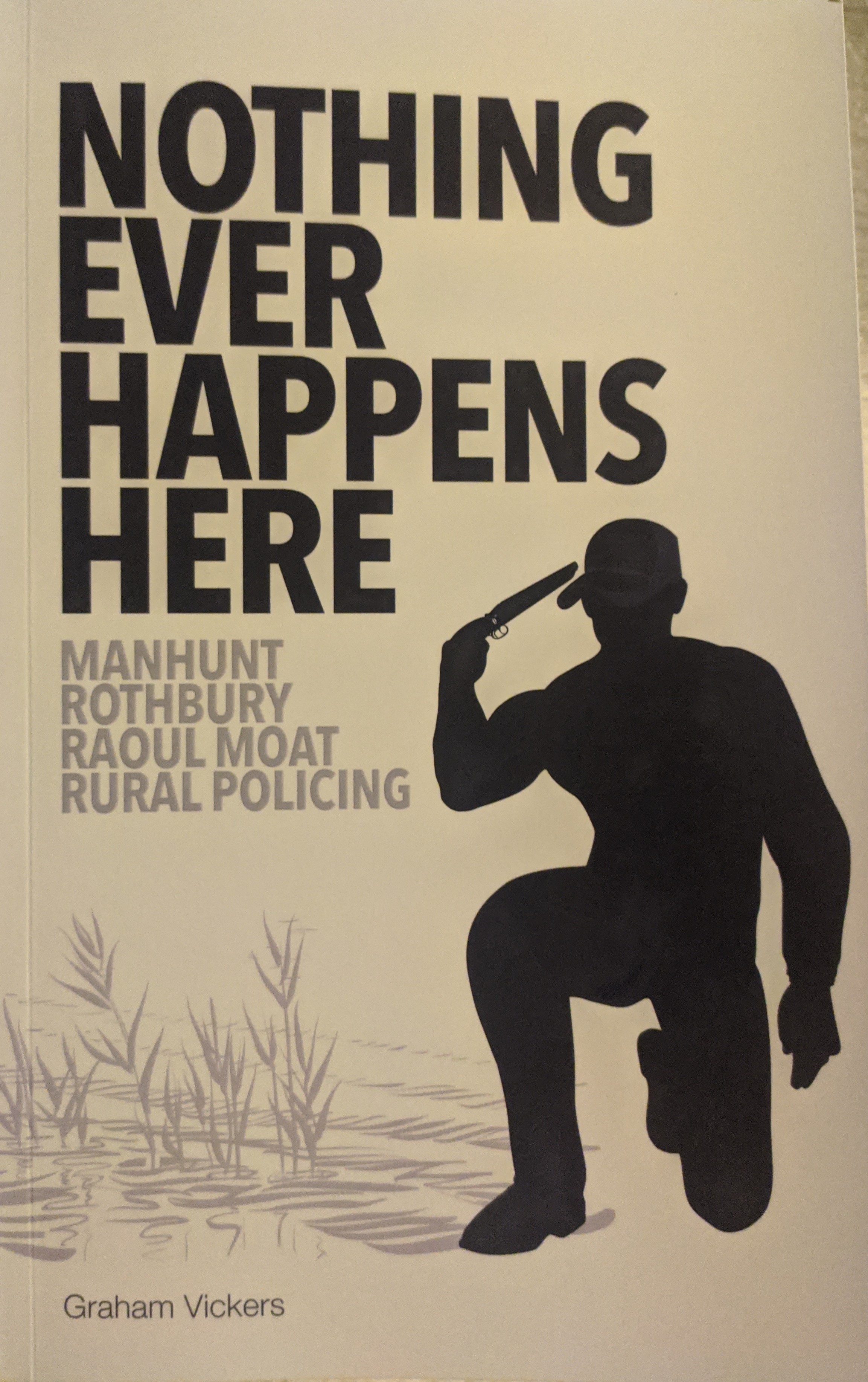 Nothing Ever Happens Here by Graham Vickers | Goodreads