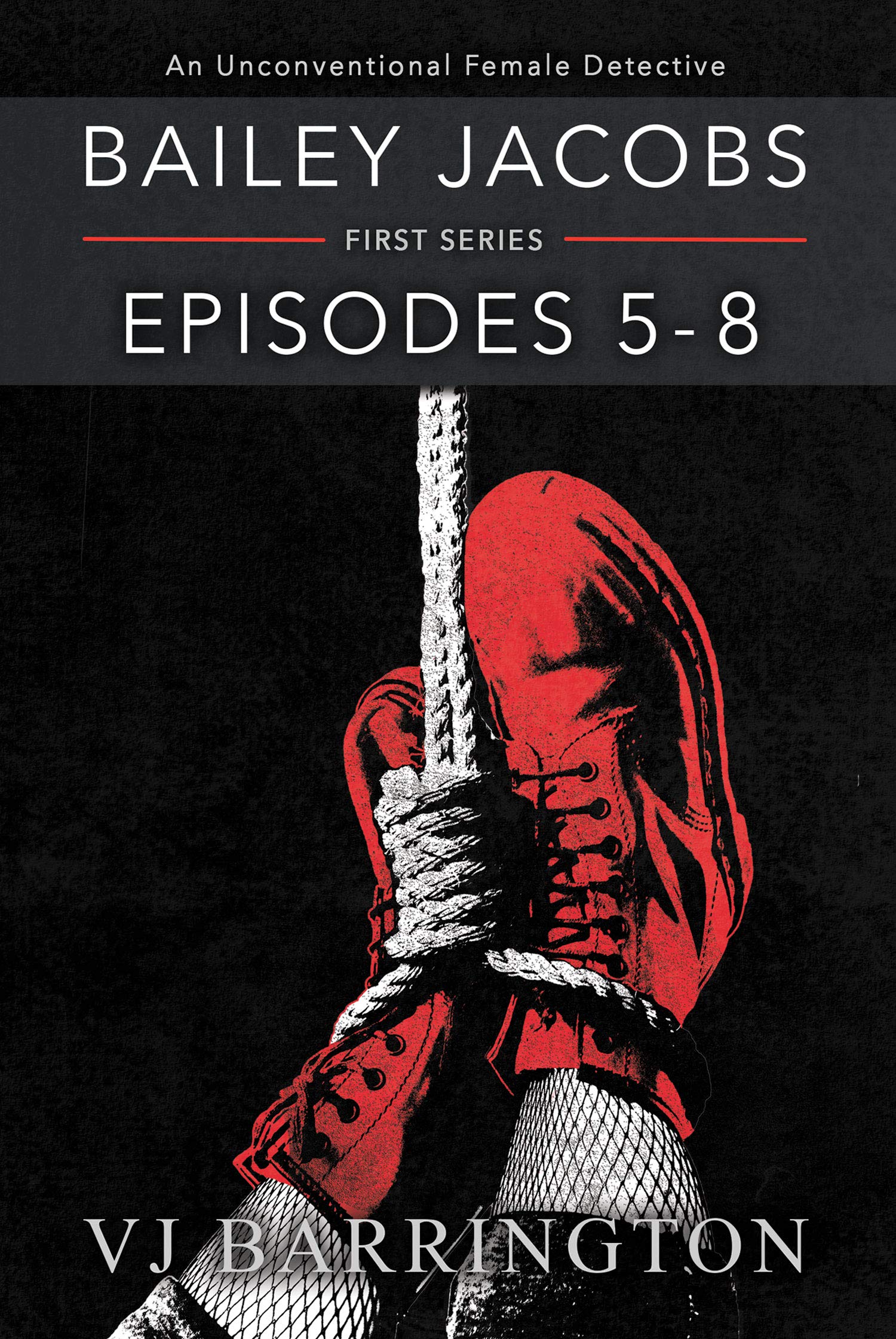 Bailey Jacobs: First Series, Episodes 5 to 8 by VJ Barrington | Goodreads