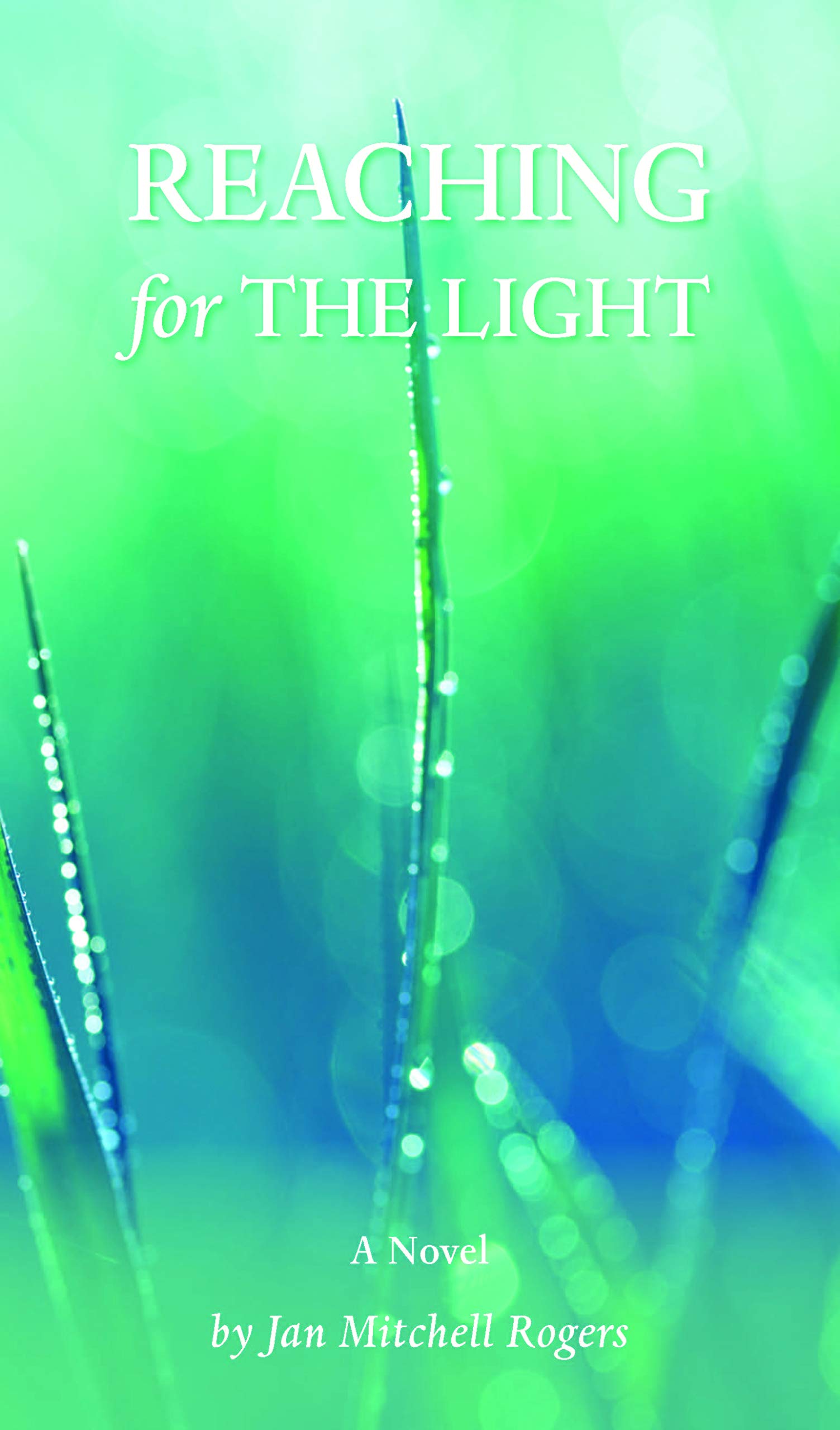 Reaching for the Light by Jan Mitchell Rogers | Goodreads