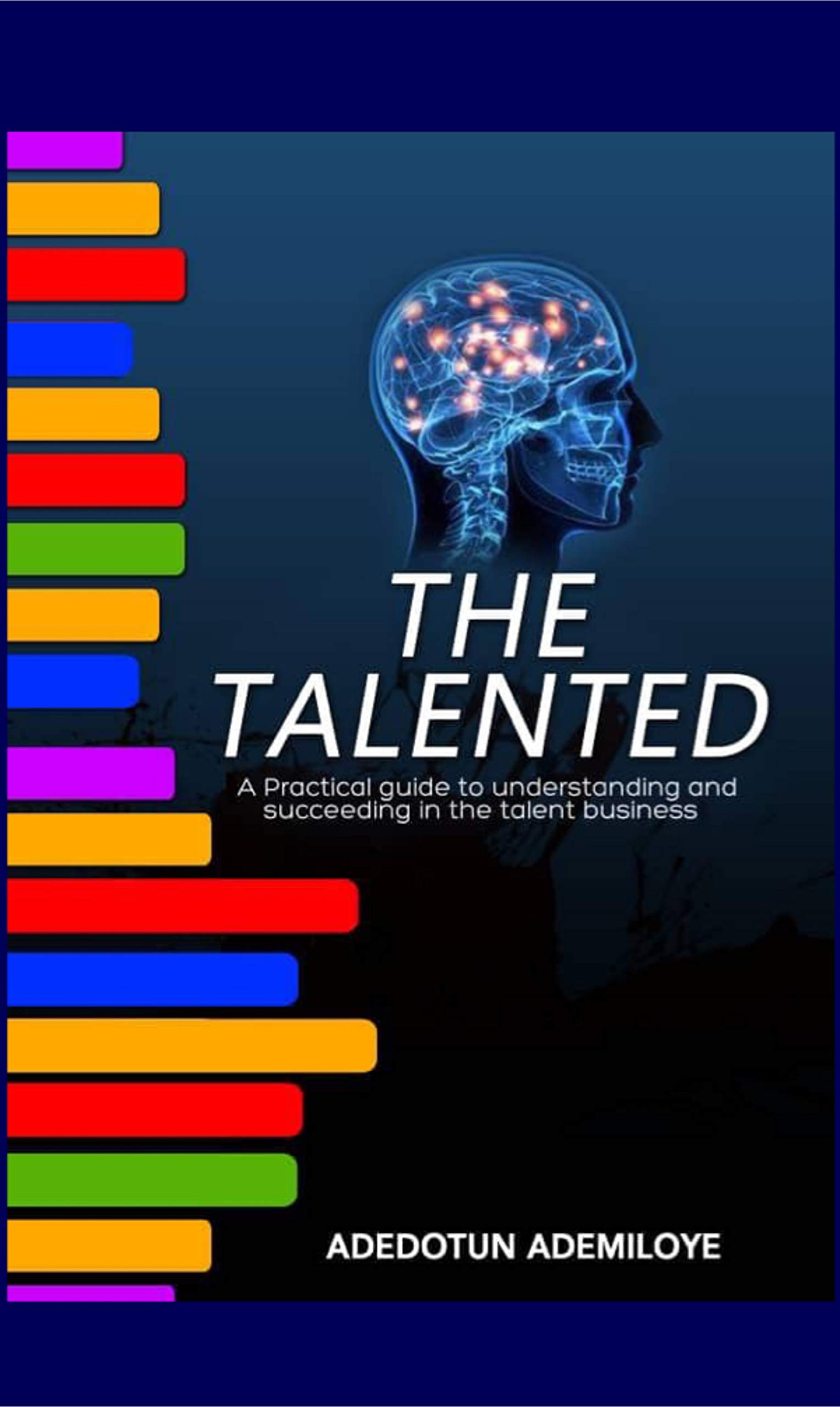 THE TALENTED: A practical guide to understanding and succeeding in the ...