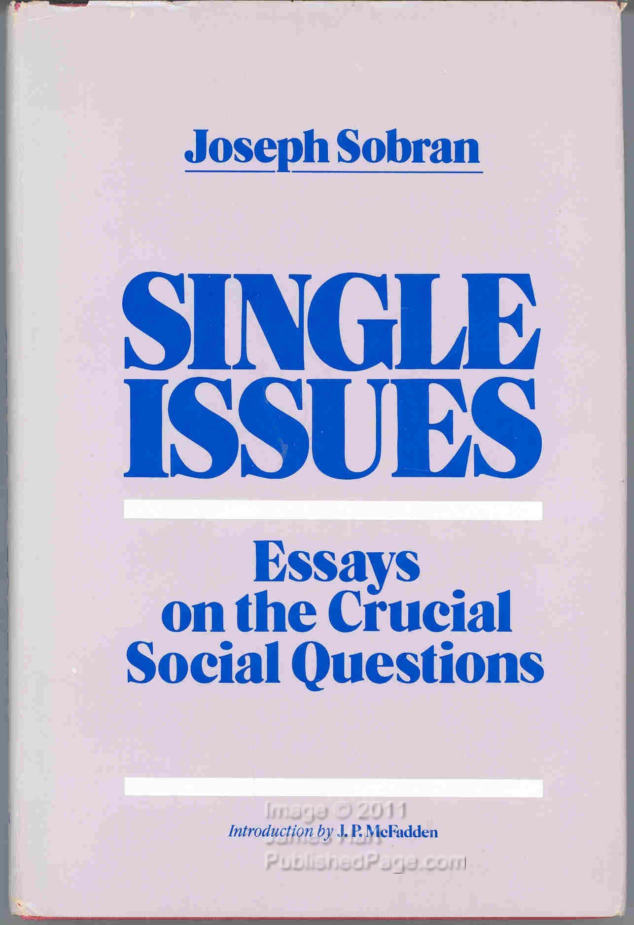 Single Issues: Essays on the Crucial Social Questions by Joseph Sobran ...