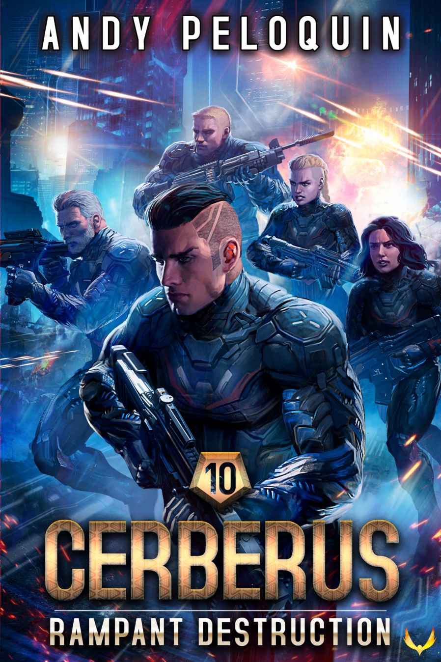Rampant Destruction (Cerberus, #10) by Andy Peloquin | Goodreads