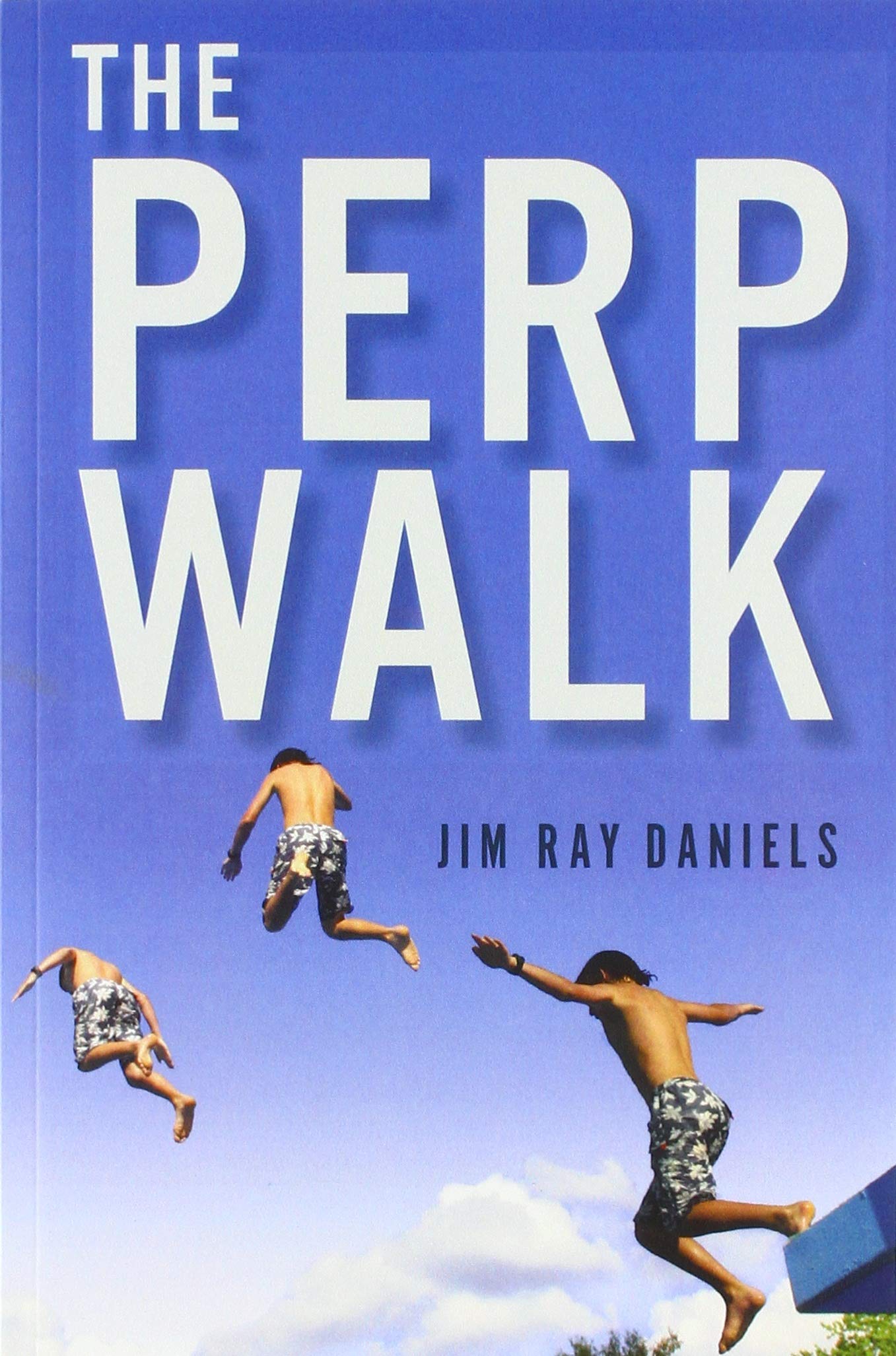 The Perp Walk by Jim Daniels | Goodreads
