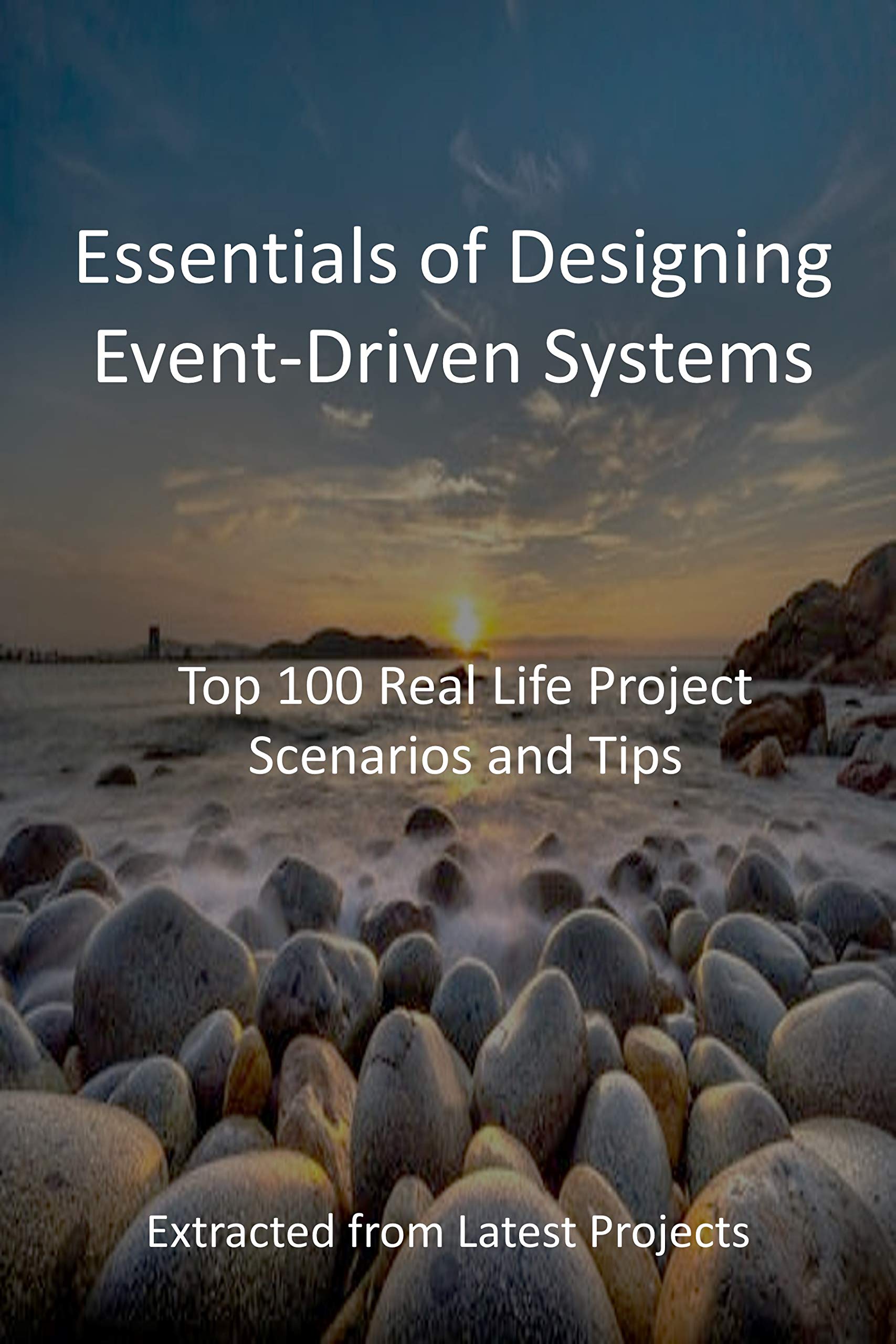Essentials of Designing Event-Driven Systems : Top 100 Real Life ...