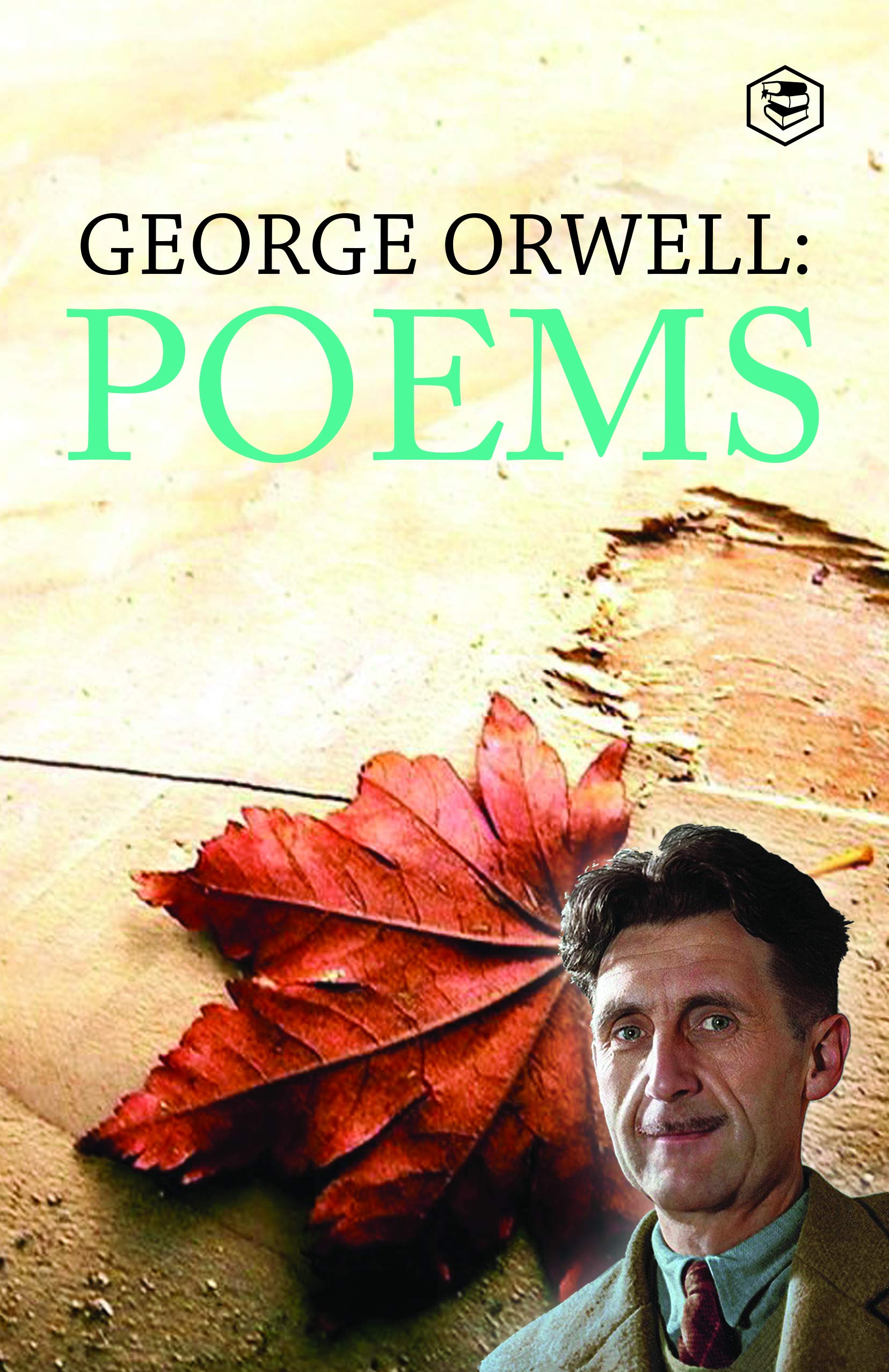 George Orwell: Poems by George Orwell | Goodreads