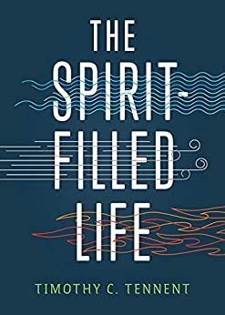 The Spirit Filled Life by Timothy Tennent | Goodreads