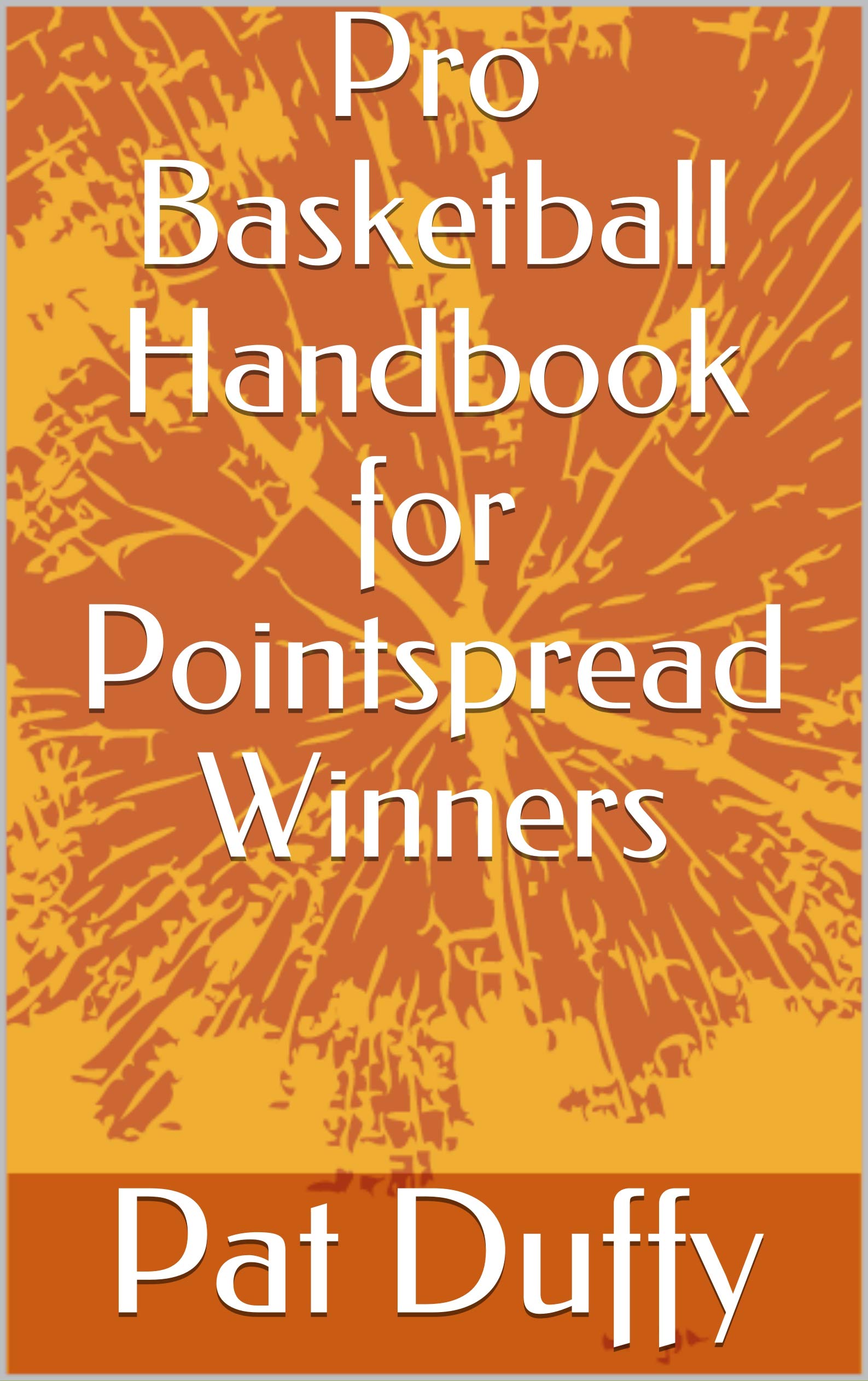 Pro Basketball Handbook for Pointspread Winners by Pat Duffy | Goodreads
