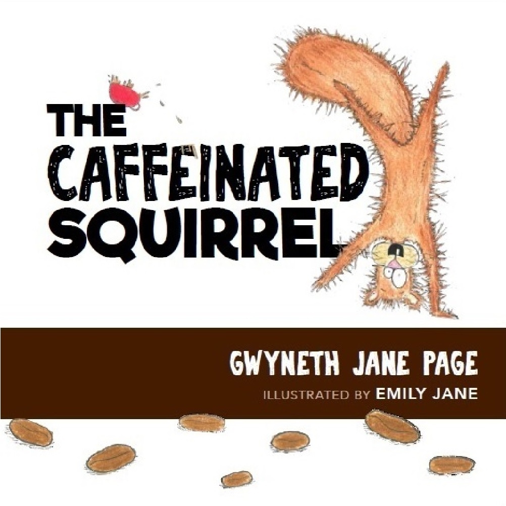 The Caffeinated Squirrel by Gwyneth Jane Page | Goodreads
