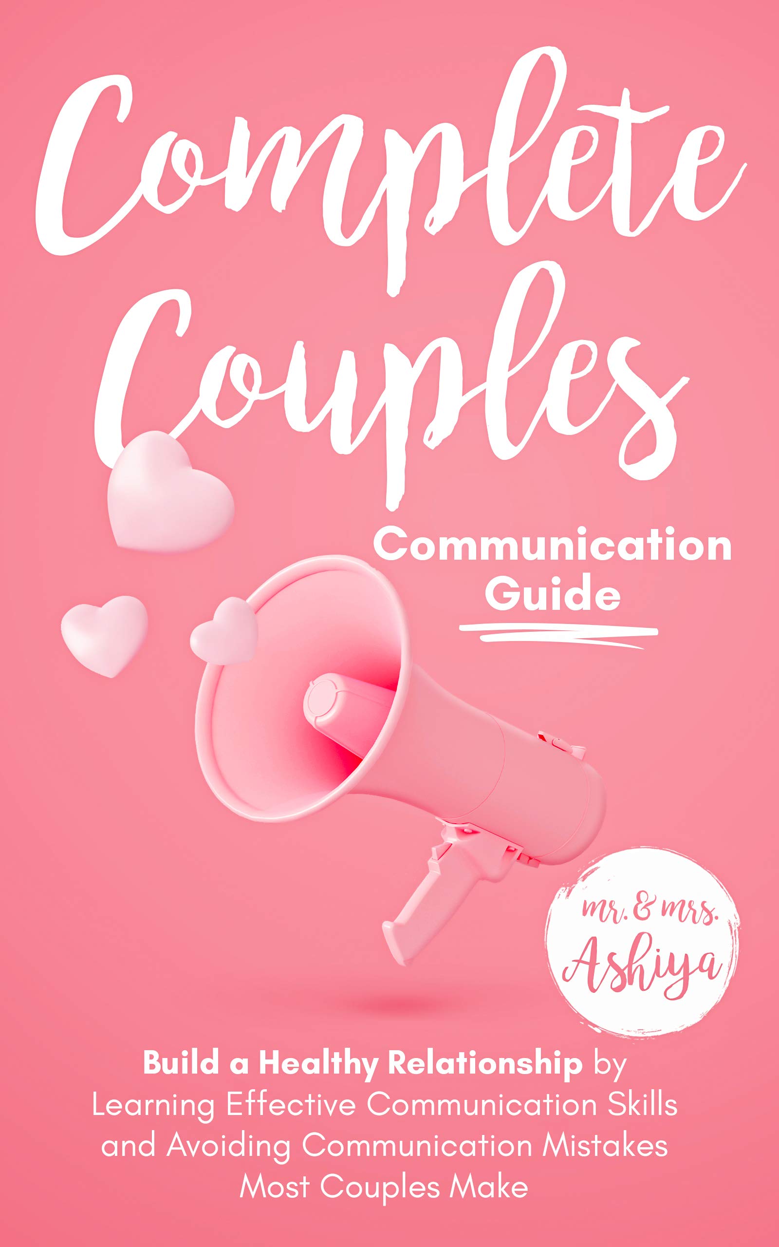 Complete Couples Communication Guide: Build a Healthy Relationship by ...